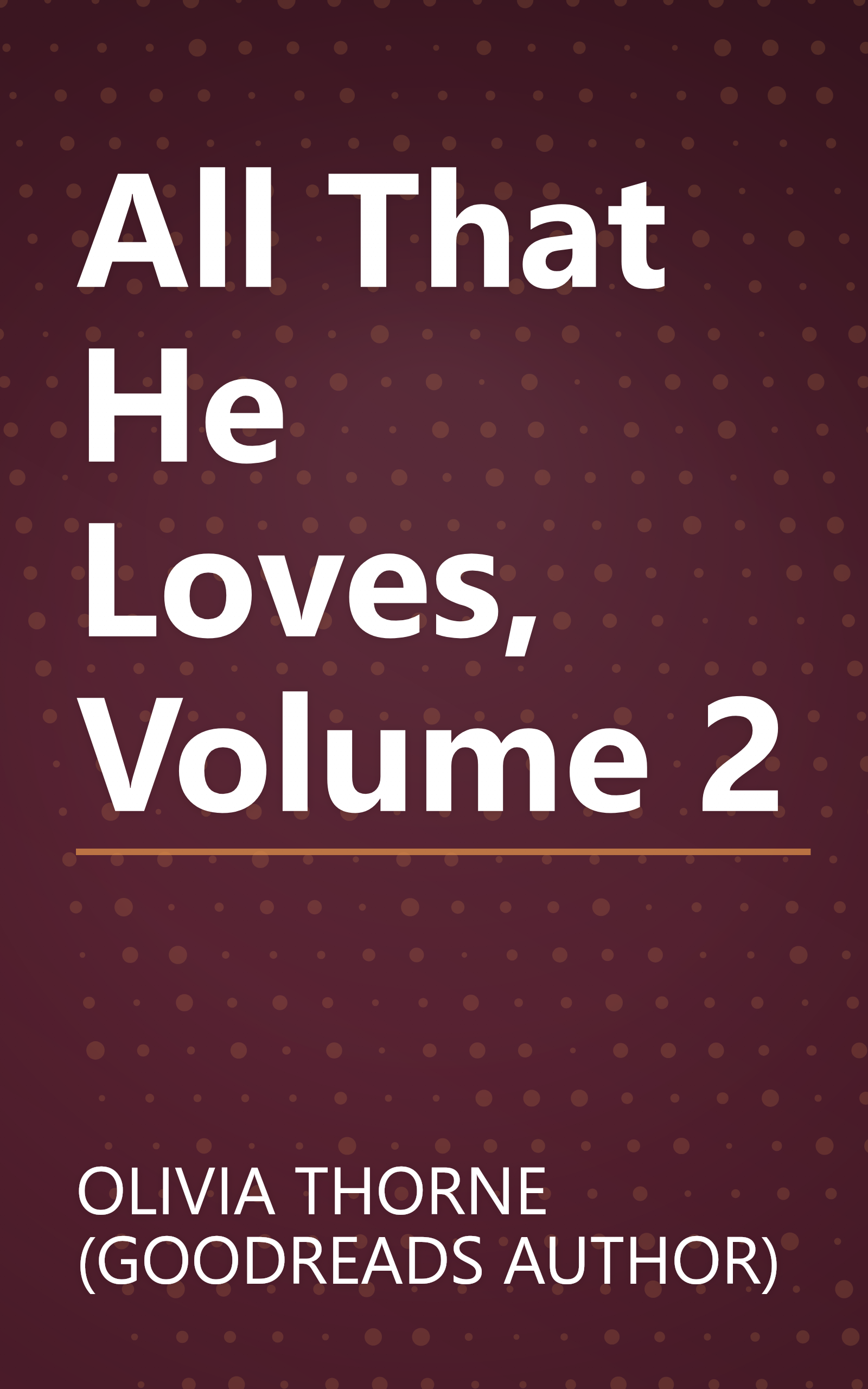All That He Loves, Volume 2 book cover