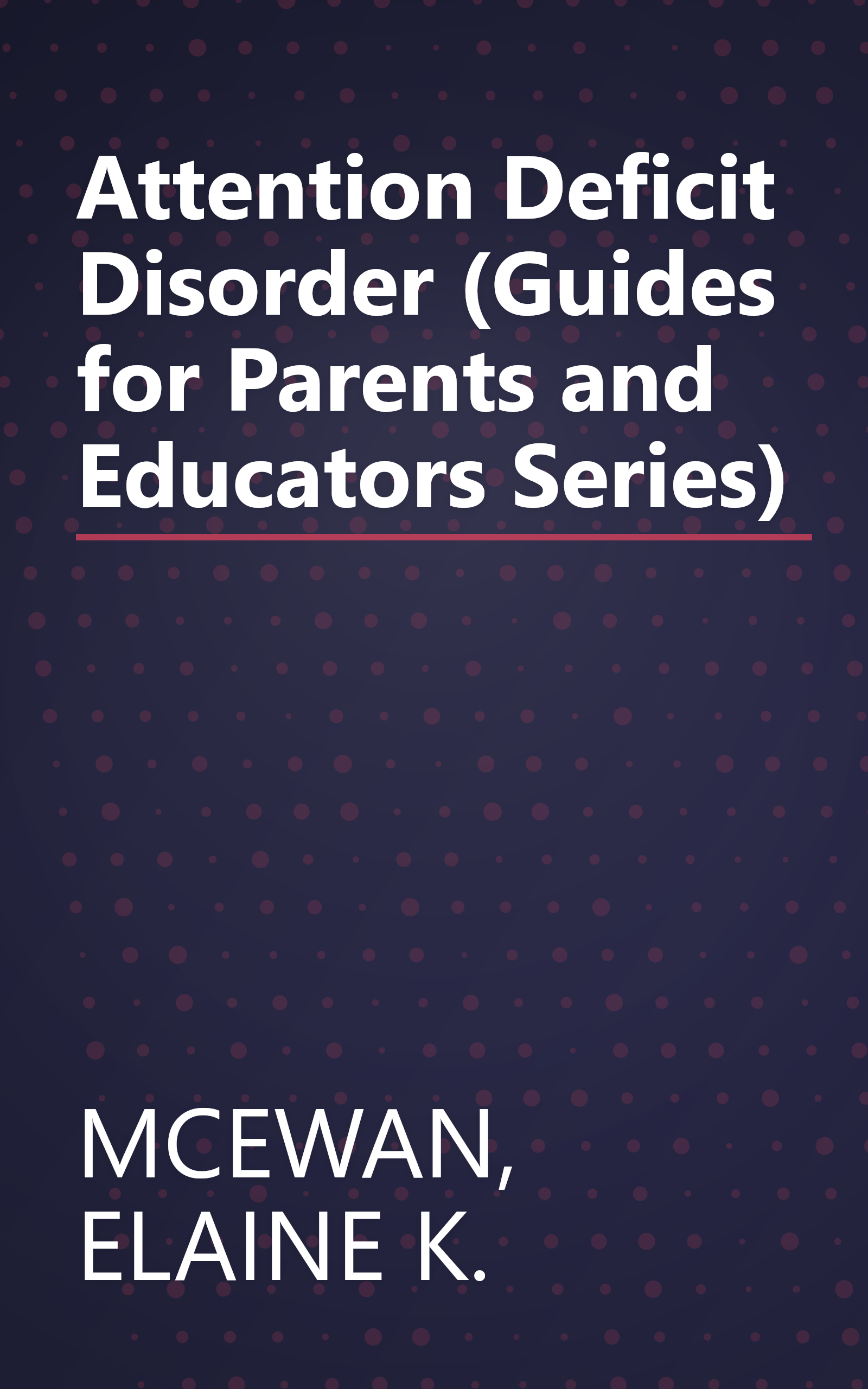 Attention Deficit Disorder (Guides for Parents and Educators Series) book cover
