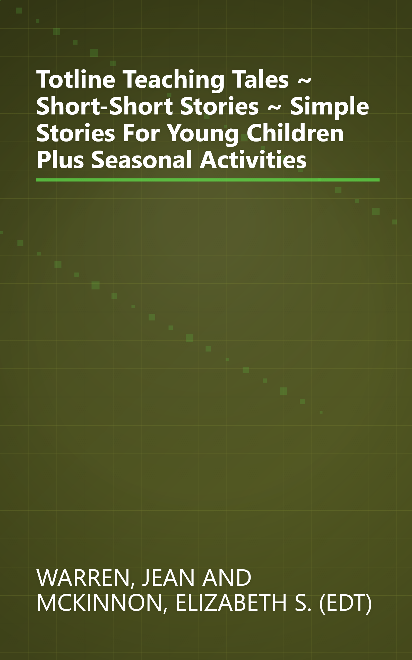 Totline Teaching Tales ~ Short-Short Stories ~ Simple Stories For Young Children Plus Seasonal Activities book cover