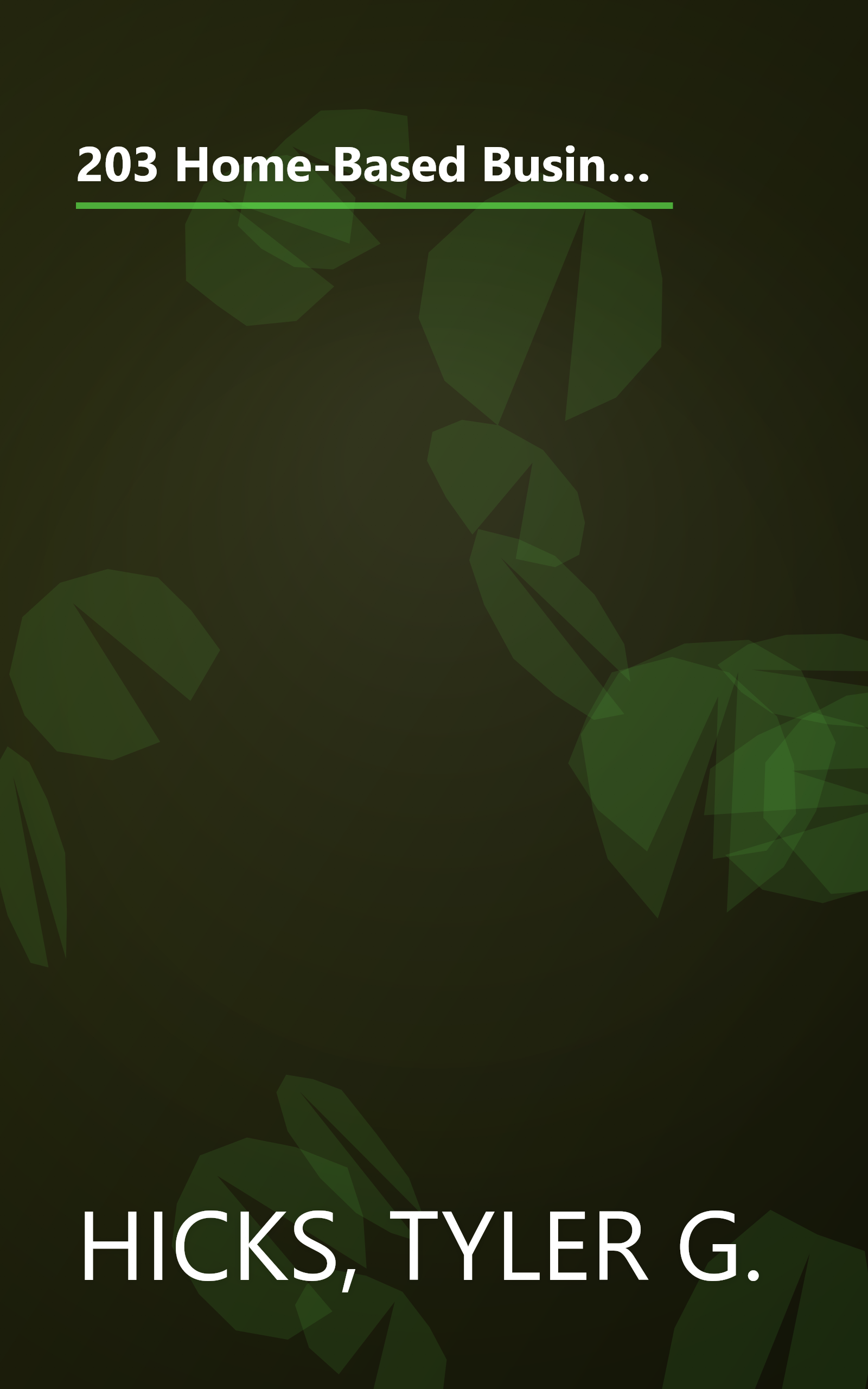 203 Home-Based Businesses That Will Make You Rich : The Complete Guide to Financing and Running a Fabulously Successful Home-Based Business book cover