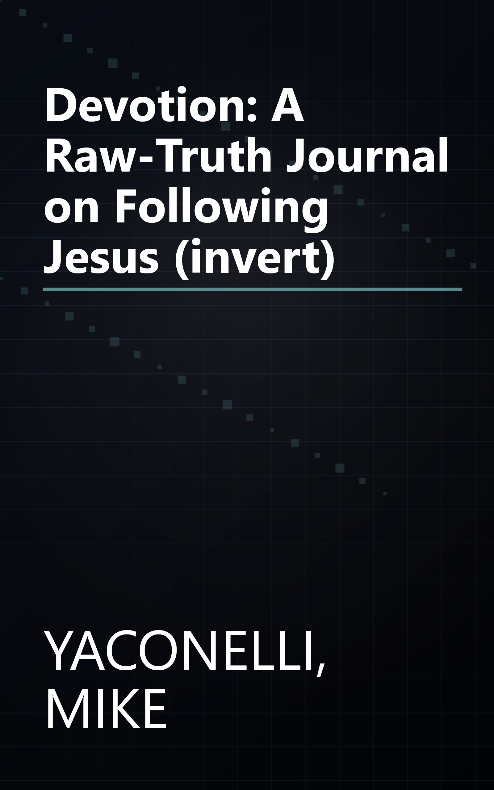 Devotion: A Raw-Truth Journal on Following Jesus (invert) book cover