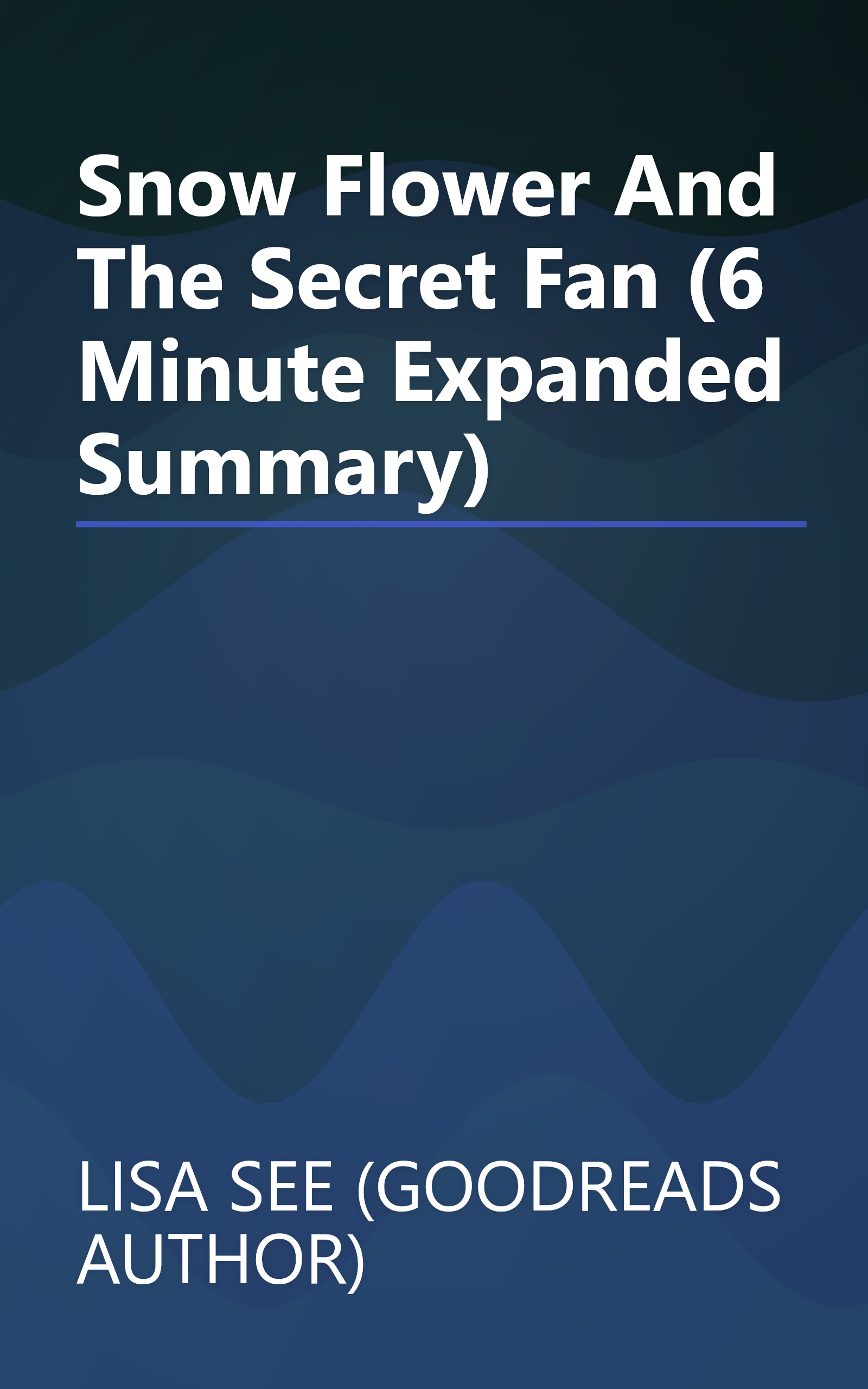 Snow Flower And The Secret Fan (6 Minute   Expanded Summary) book cover