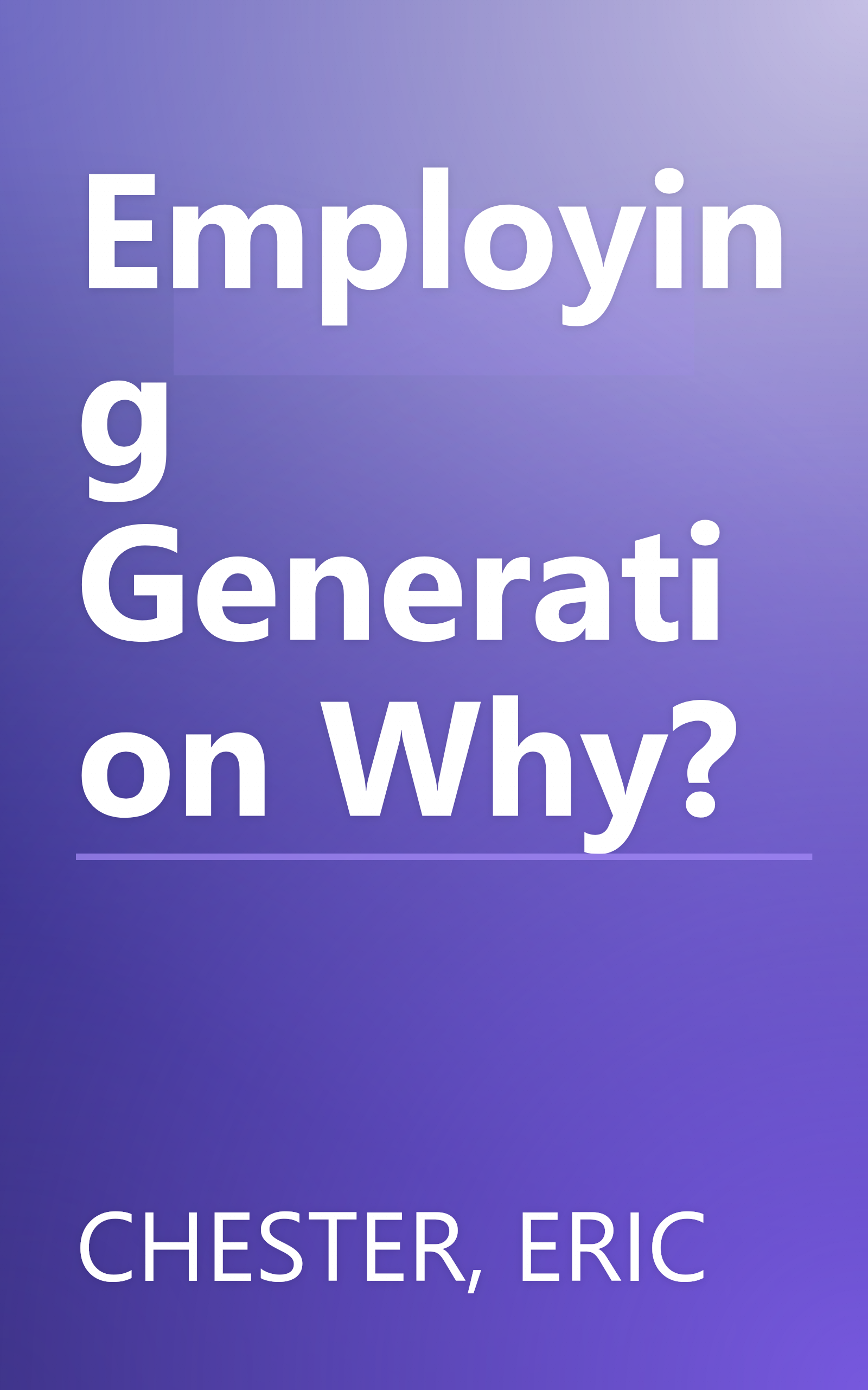 Employing Generation Why? book cover