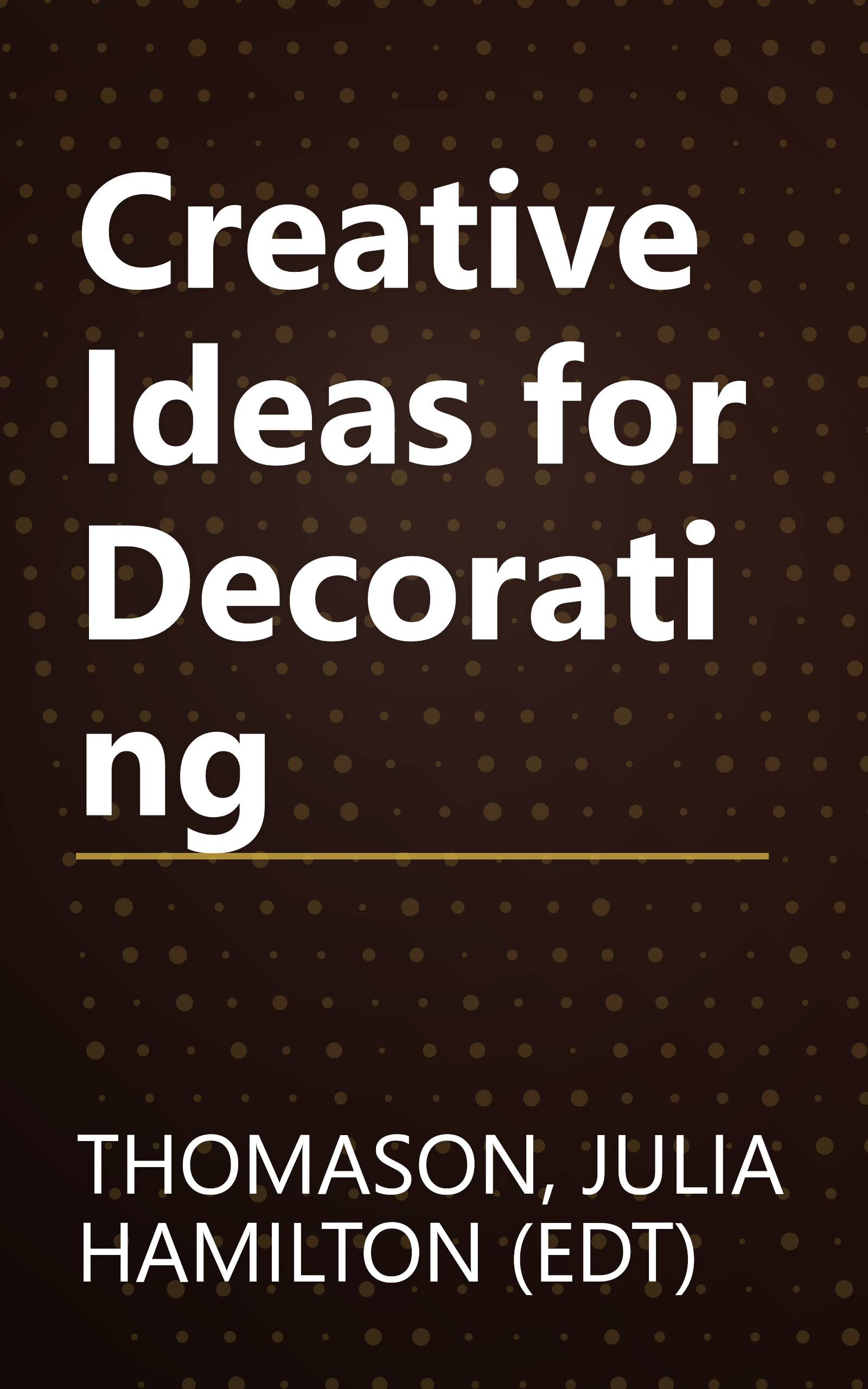 Creative Ideas for Decorating book cover
