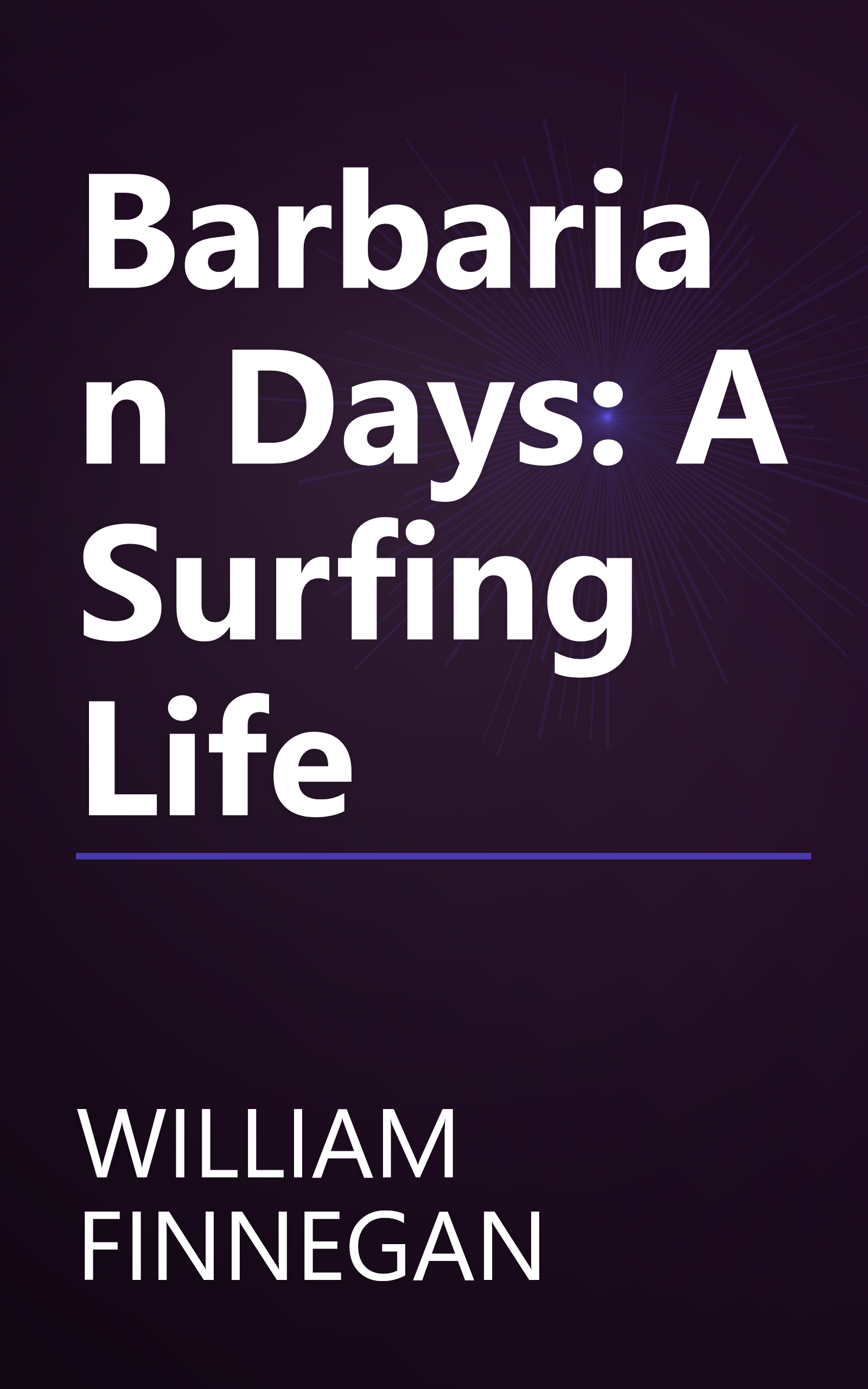 Barbarian Days: A Surfing Life book cover