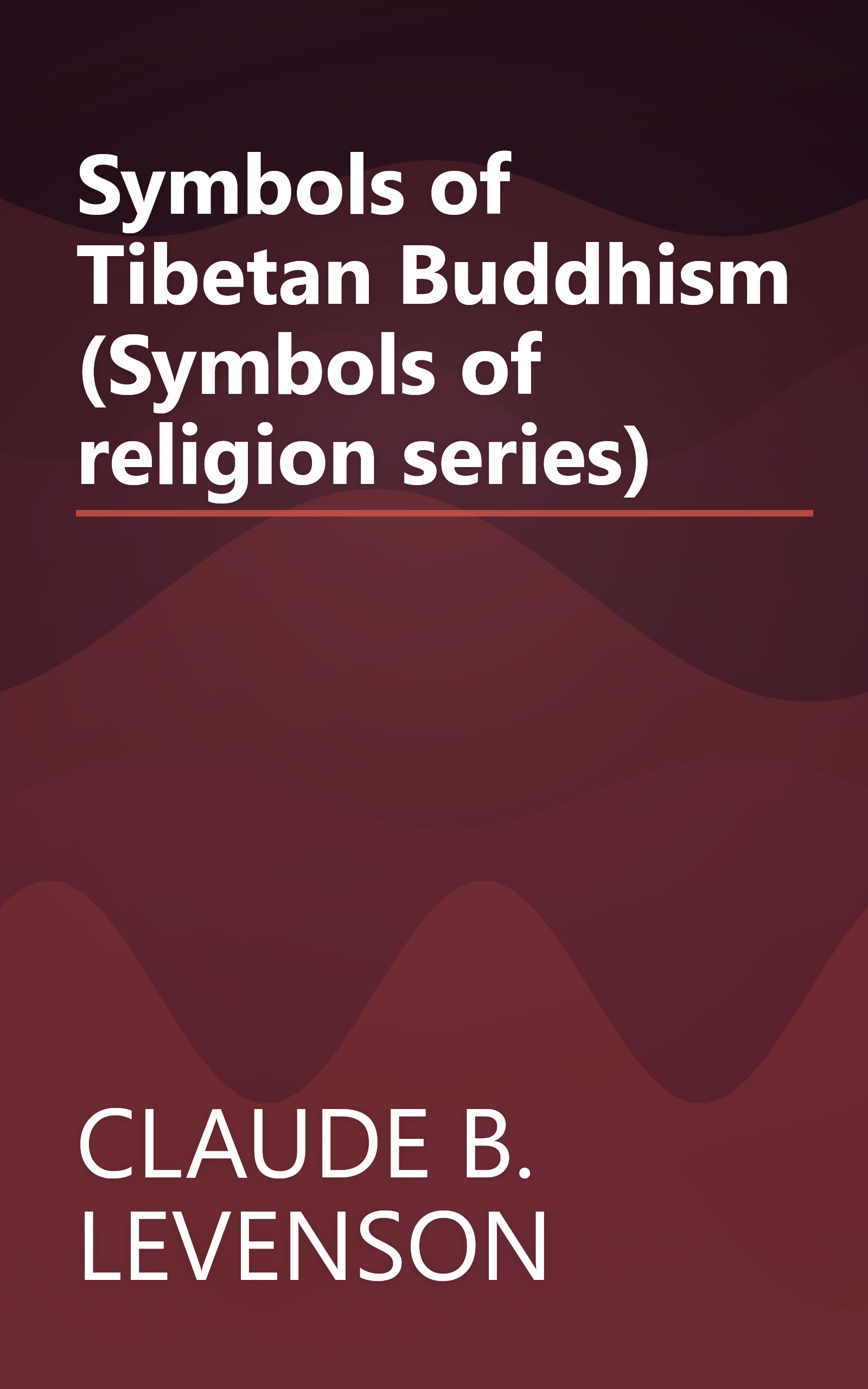 Symbols of Tibetan Buddhism (Symbols of religion series) book cover