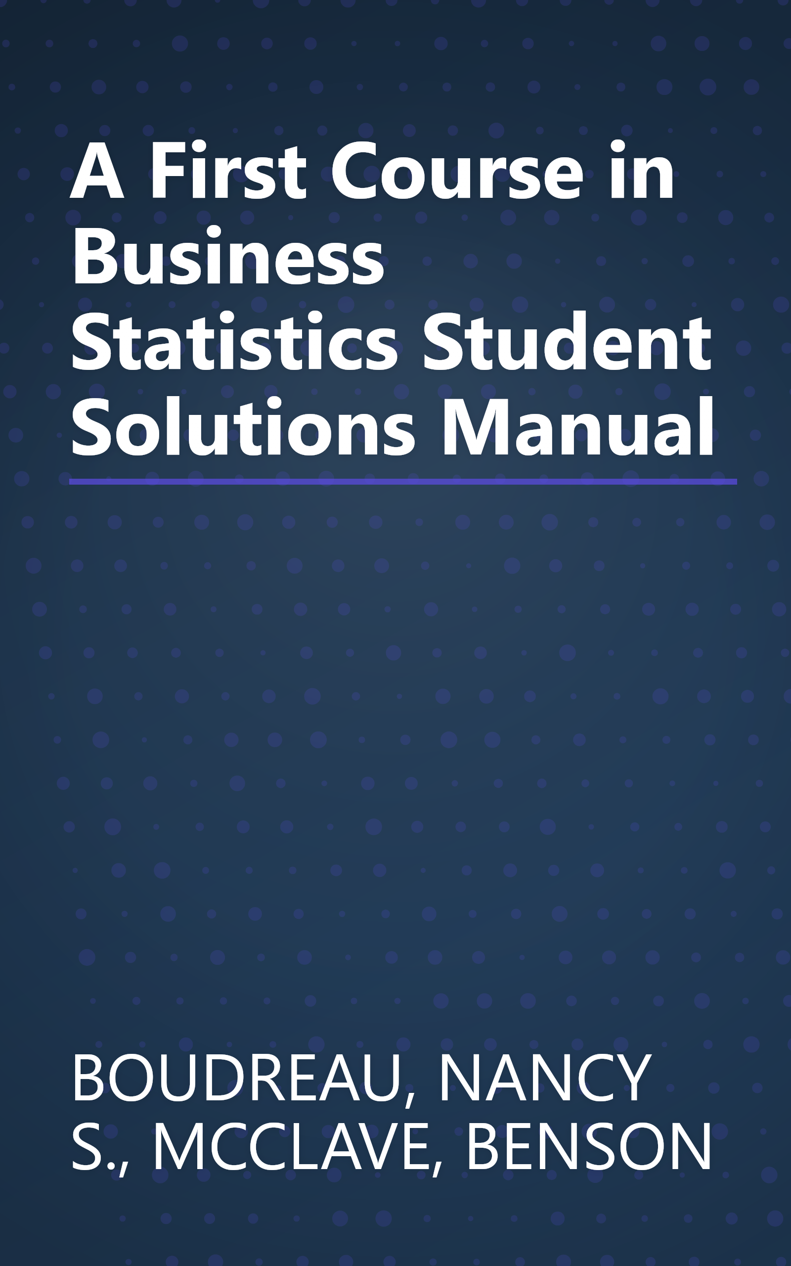 A First Course in Business Statistics Student Solutions Manual book cover