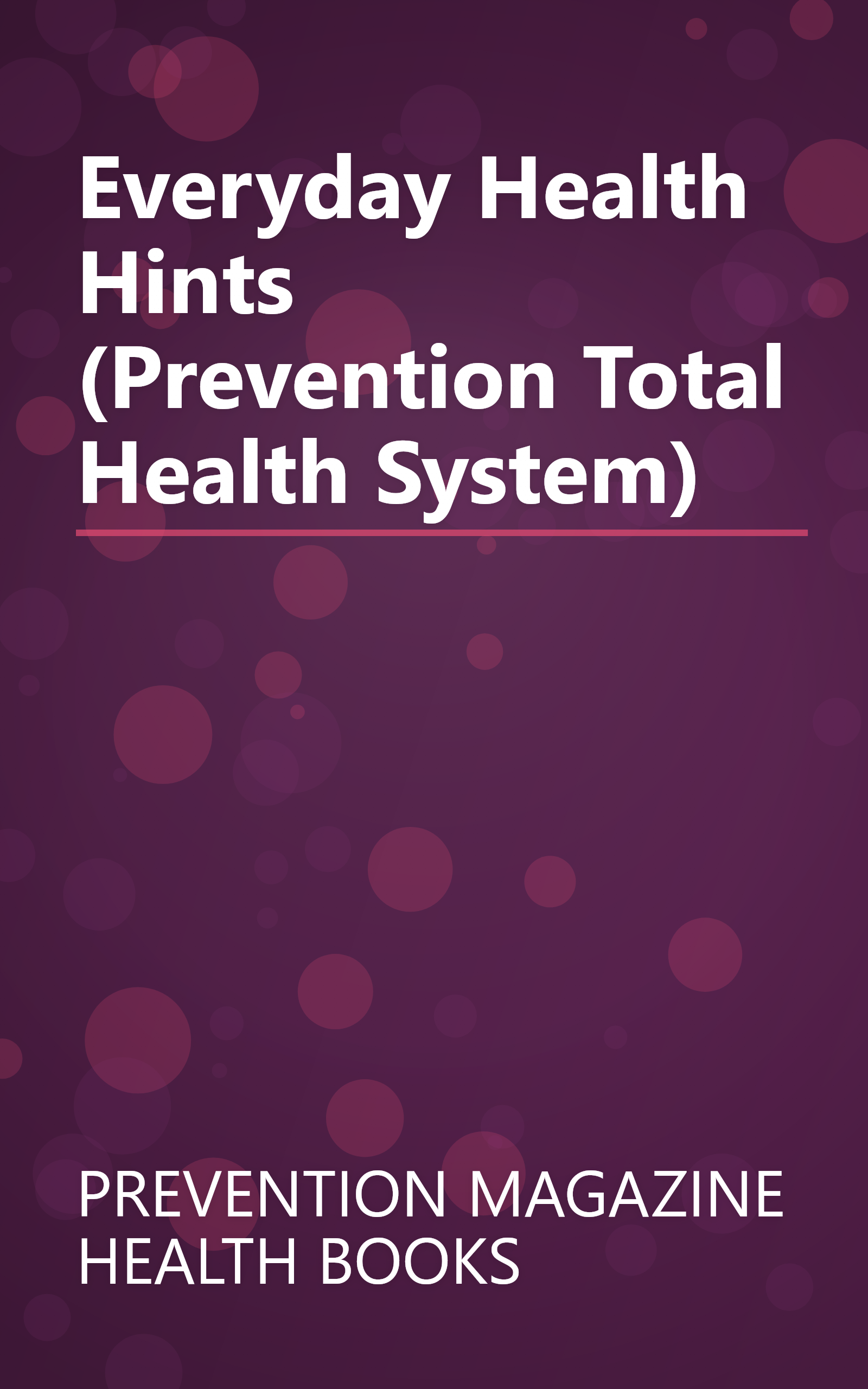 Everyday Health Hints (Prevention Total Health System) book cover