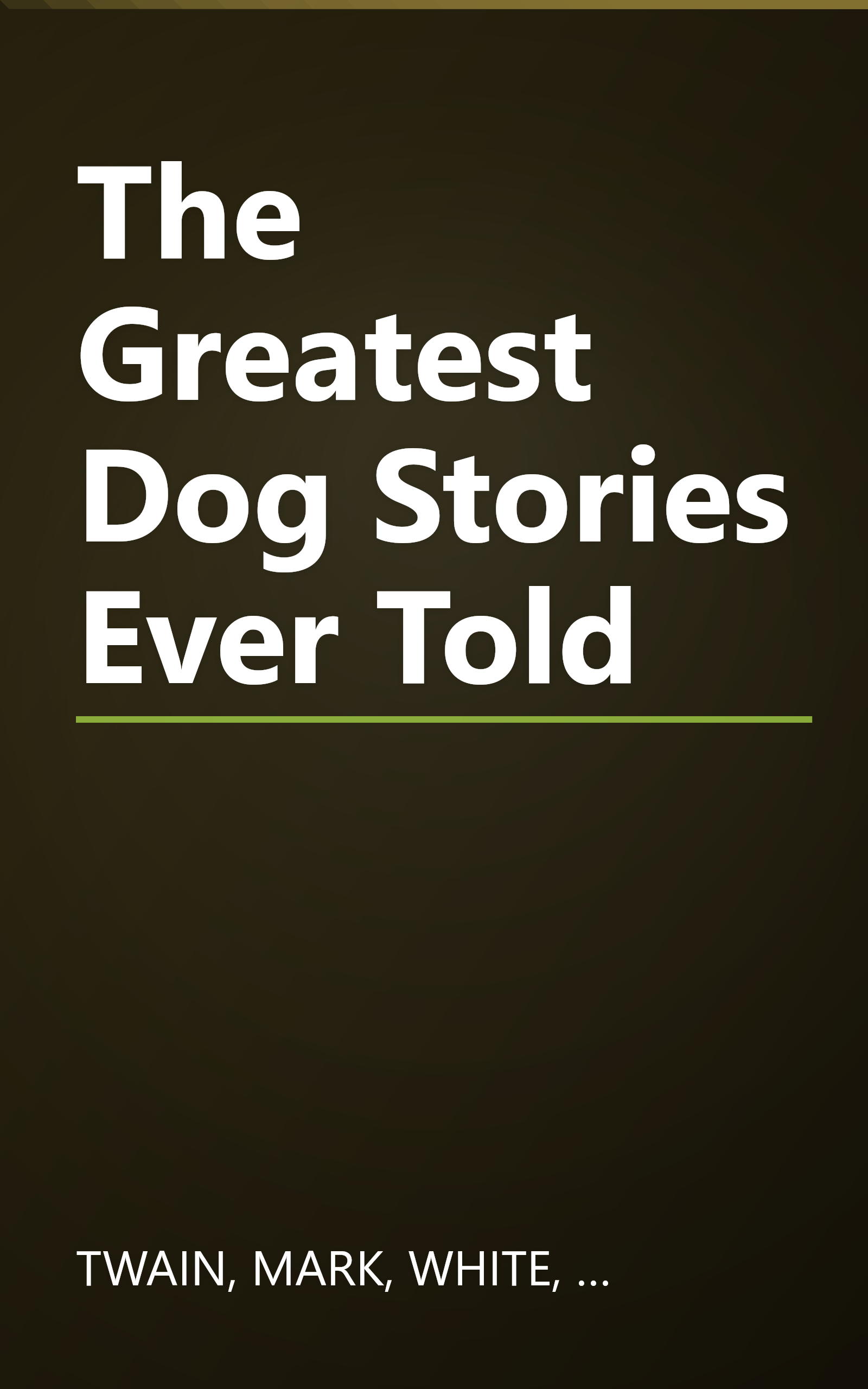 The Greatest Dog Stories Ever Told book cover