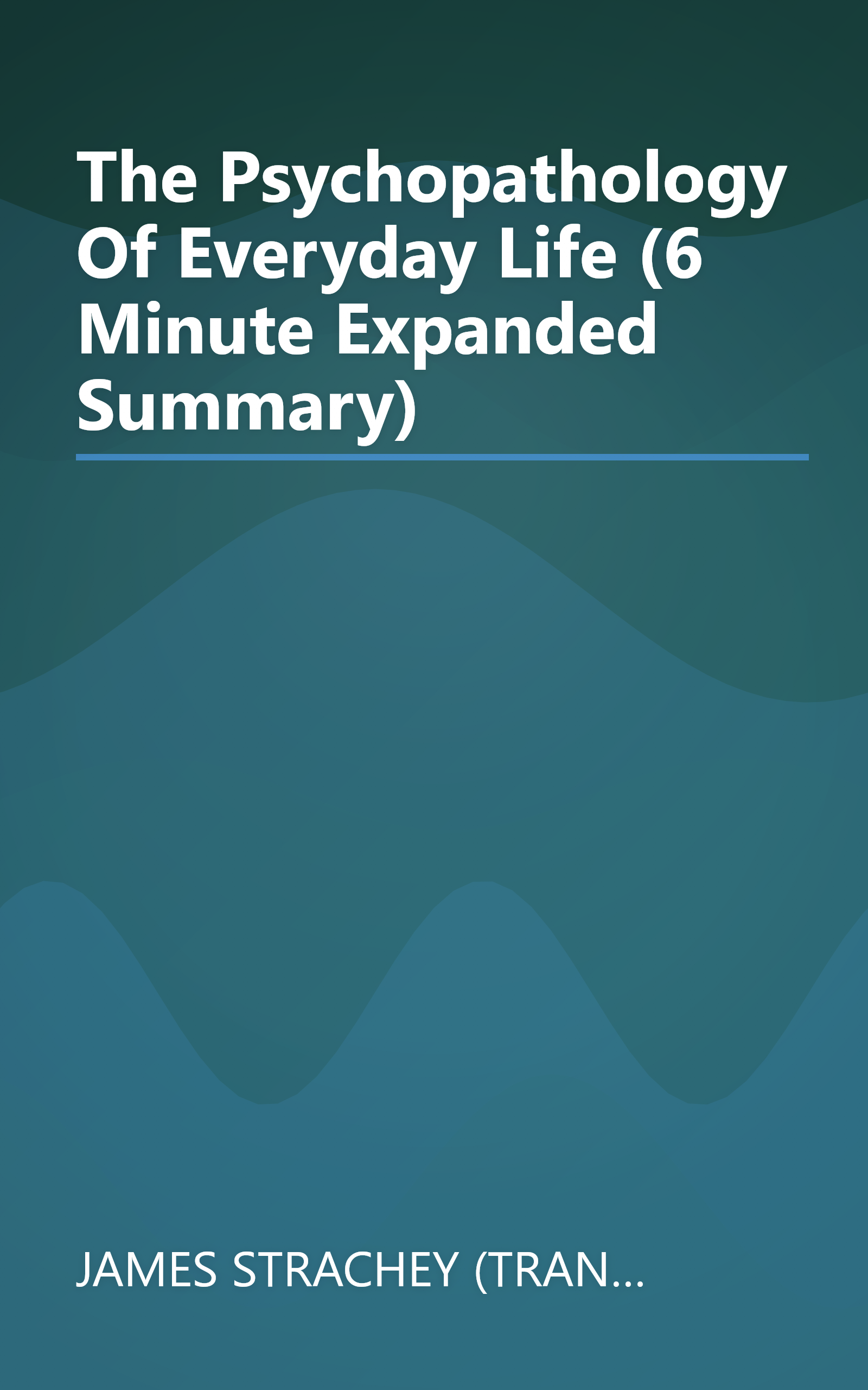 The Psychopathology Of Everyday Life (6 Minute   Expanded Summary) book cover