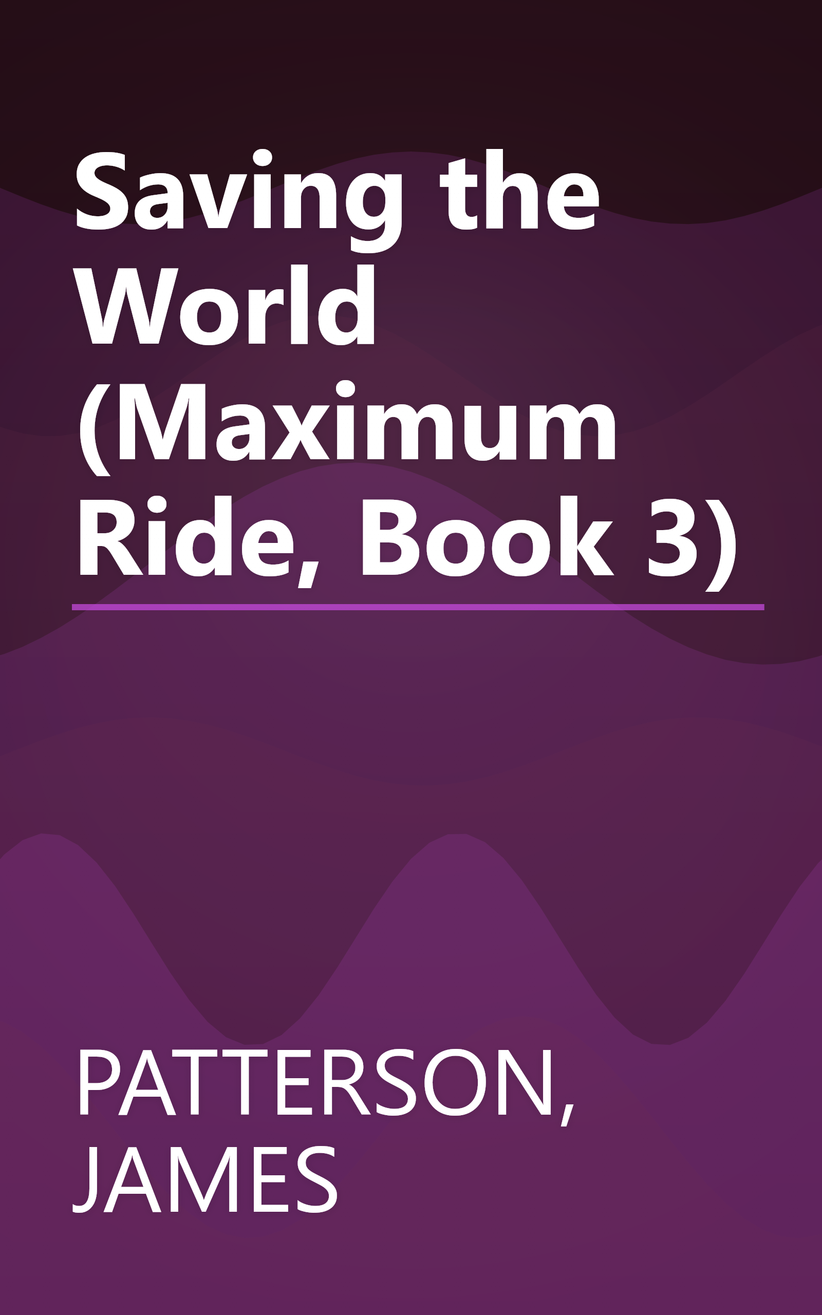Saving the World (Maximum Ride, Book 3) book cover