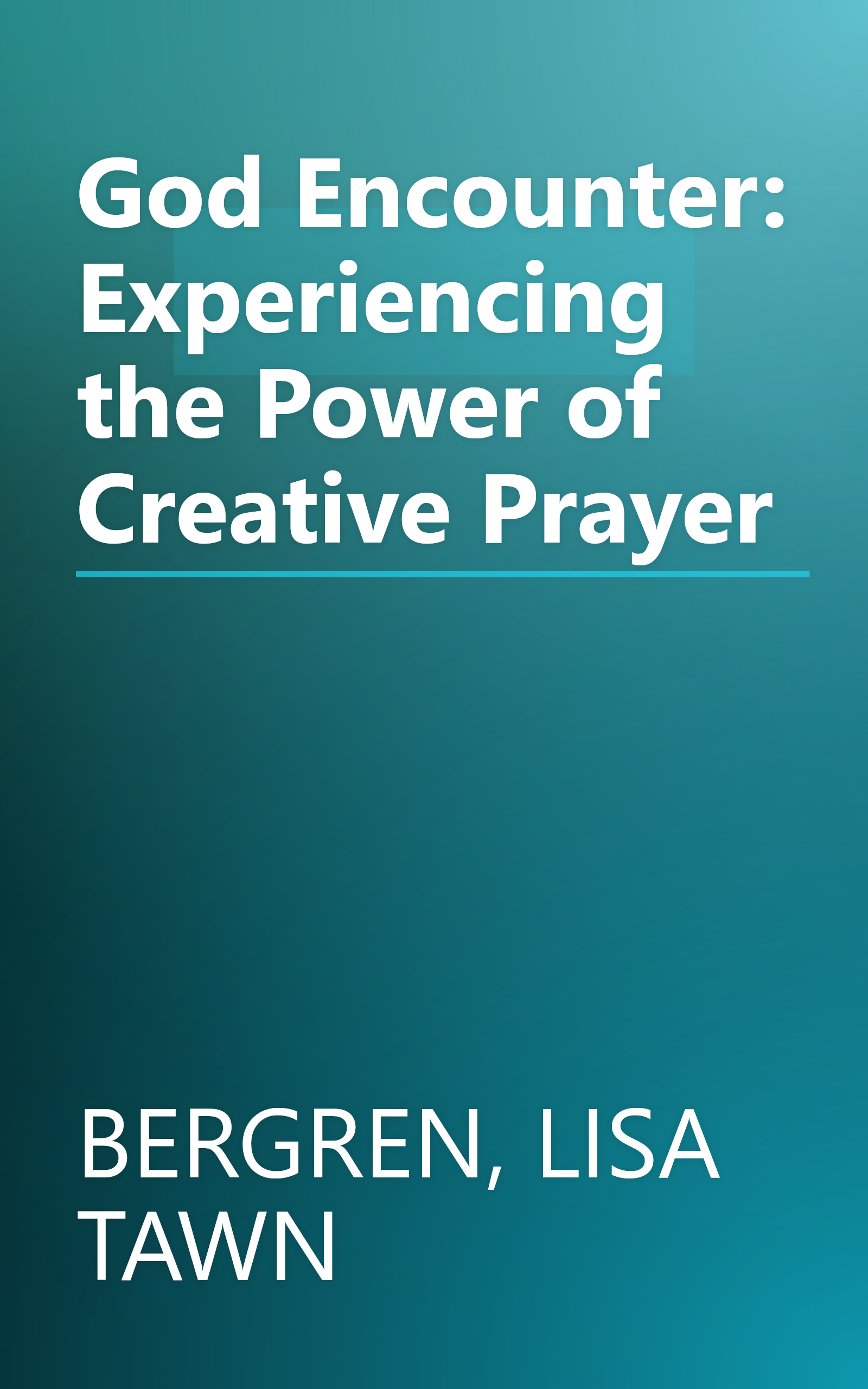 God Encounter: Experiencing the Power of Creative Prayer book cover