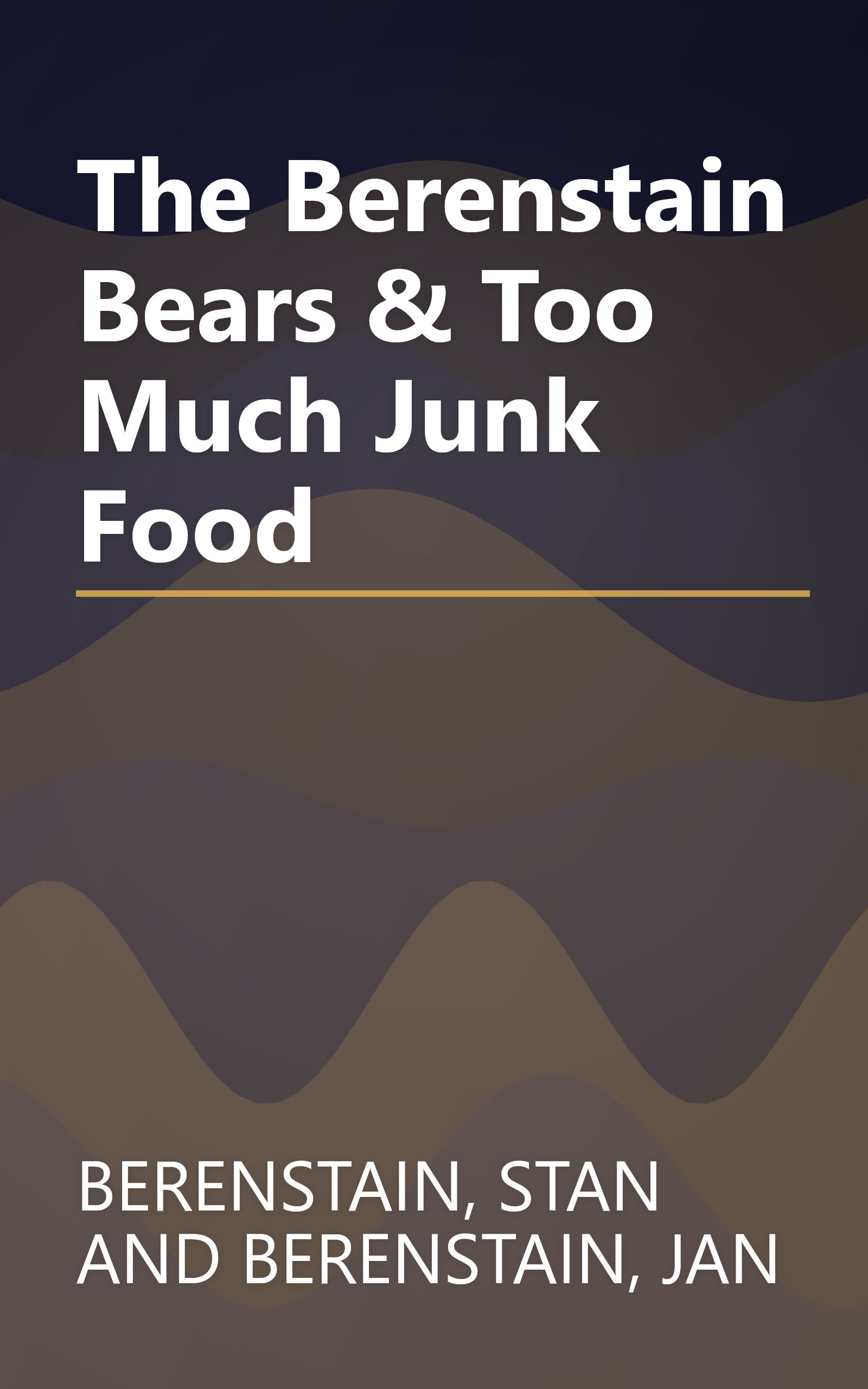 The Berenstain Bears & Too Much Junk Food book cover