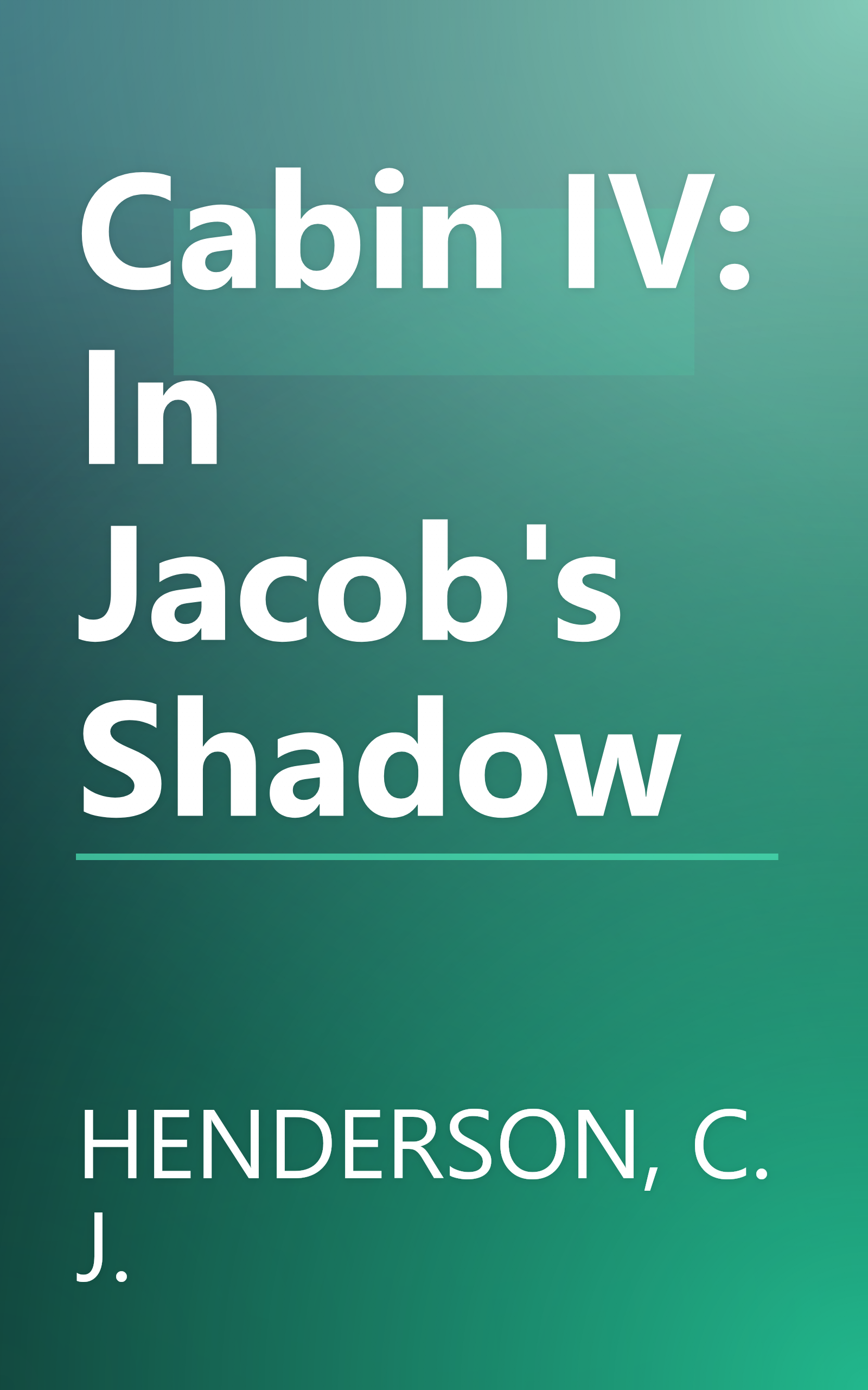 Cabin IV: In Jacob's Shadow book cover