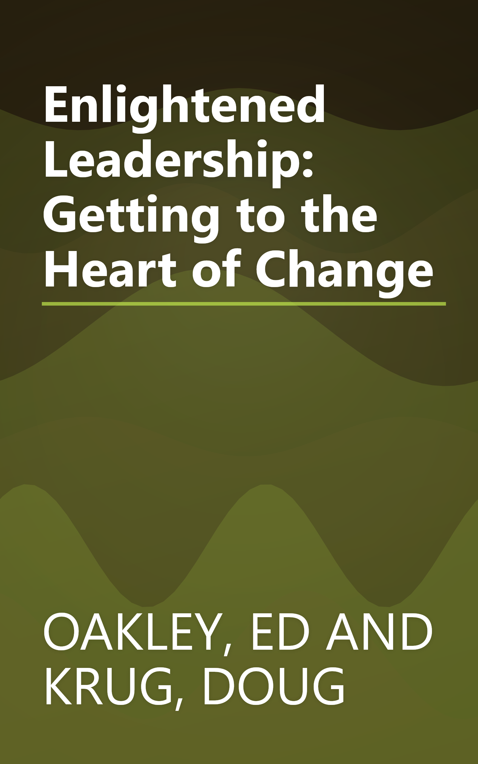 Enlightened Leadership: Getting to the Heart of Change book cover