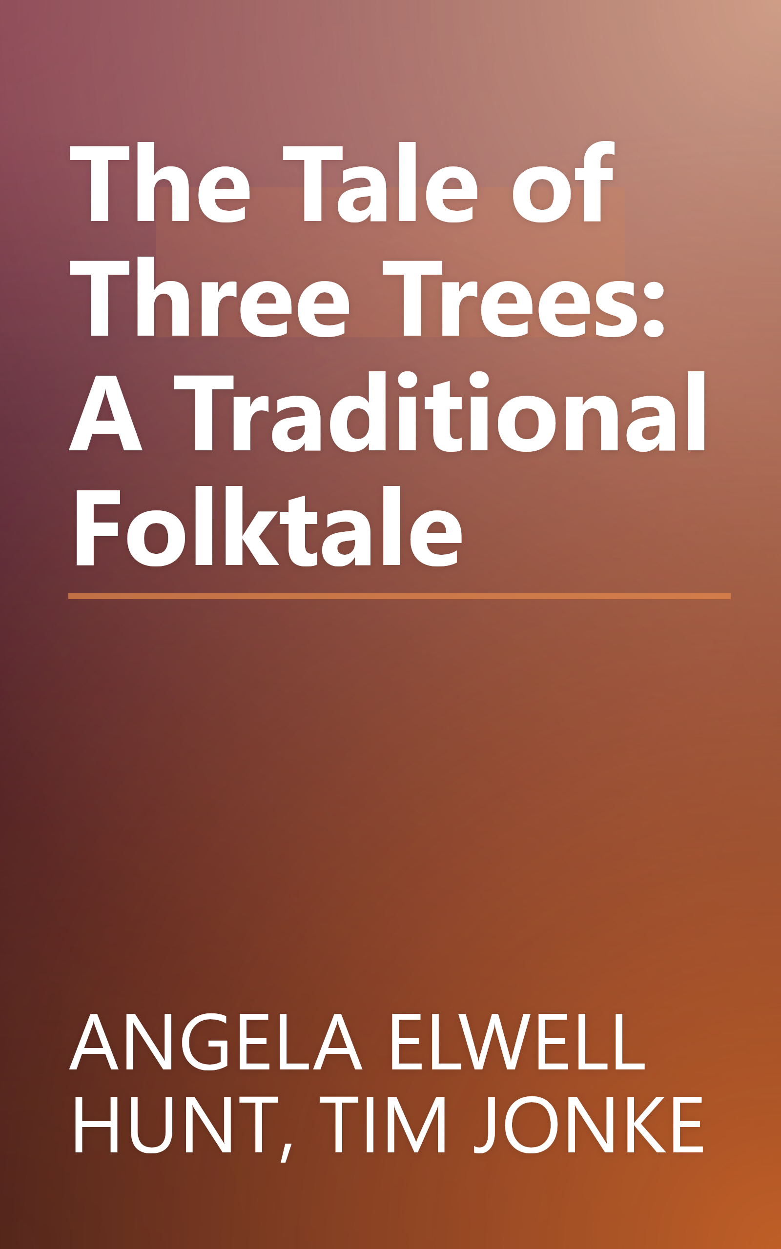 The Tale of Three Trees: A Traditional Folktale book cover