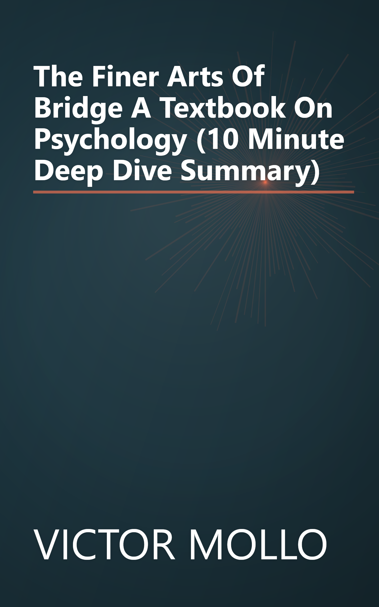 The Finer Arts Of Bridge  A Textbook On Psychology (10 Minute   Deep Dive Summary) book cover