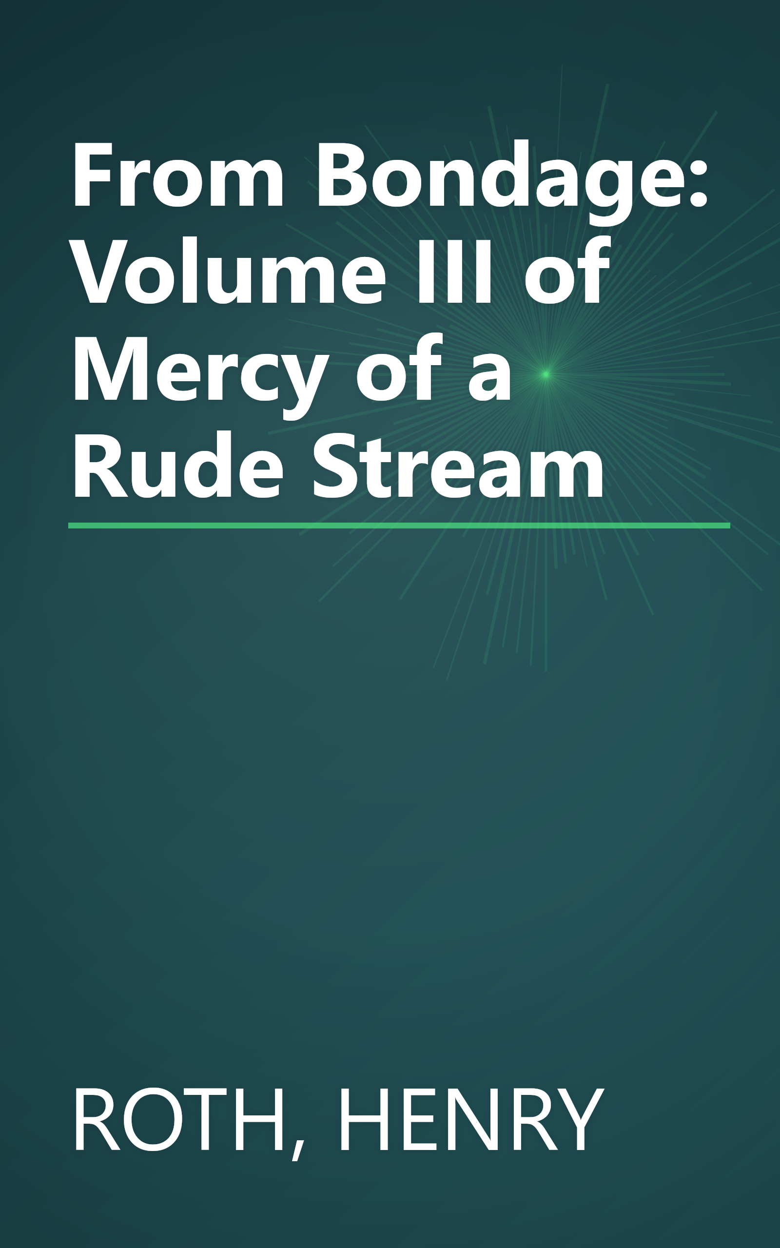 From Bondage: Volume III of Mercy of a Rude Stream book cover