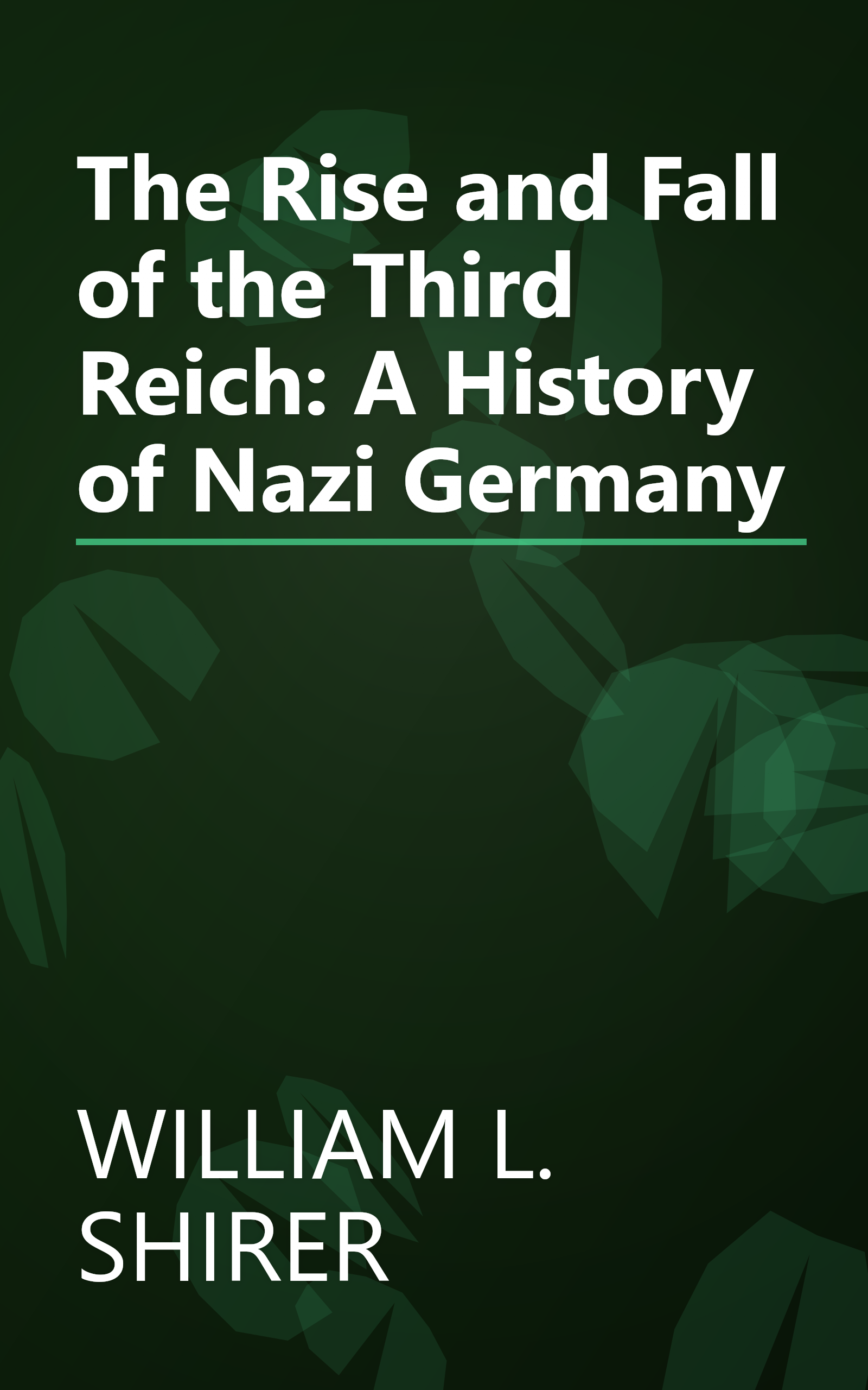 The Rise and Fall of the Third Reich: A History of Nazi Germany book cover