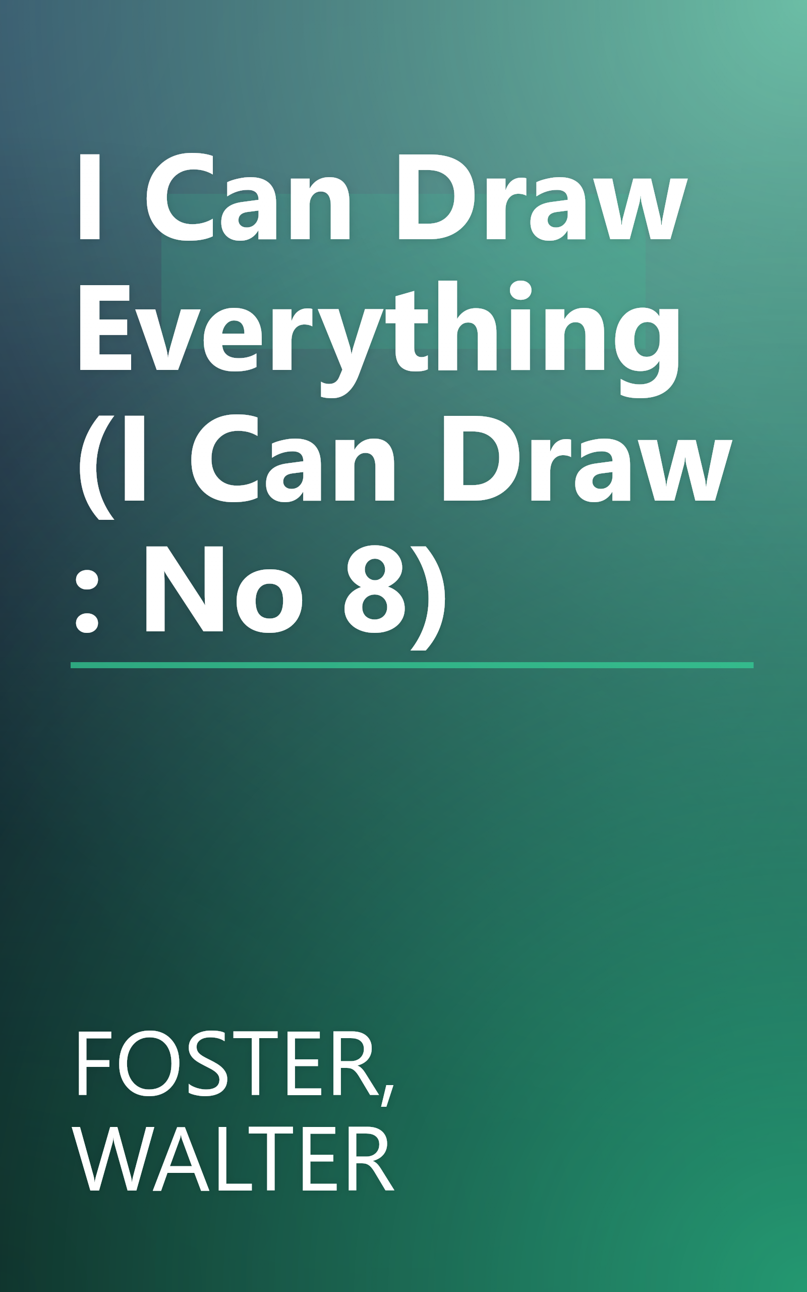 I Can Draw Everything (I Can Draw : No 8) book cover