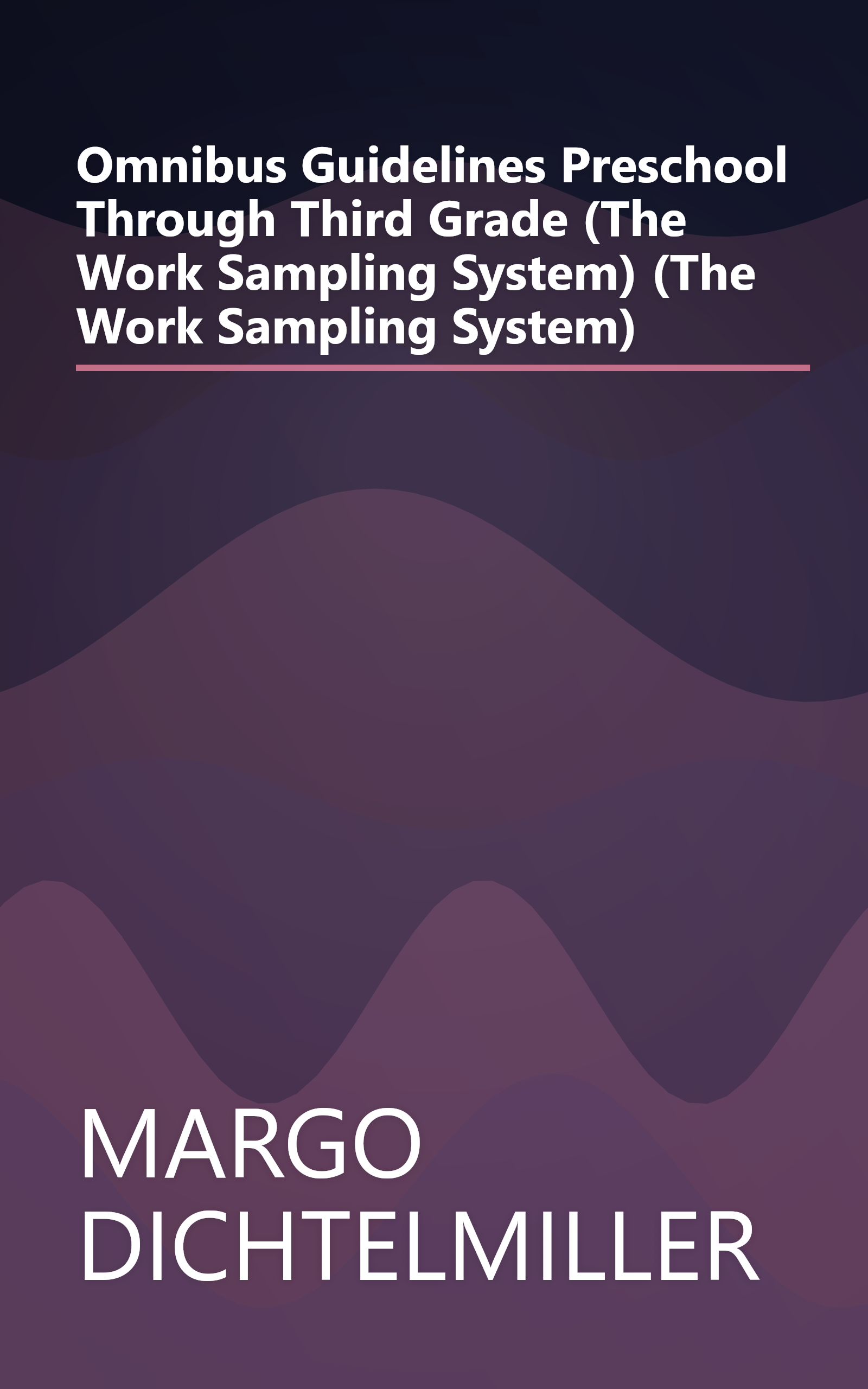Omnibus Guidelines Preschool Through Third Grade (The Work Sampling System) (The Work Sampling System) book cover