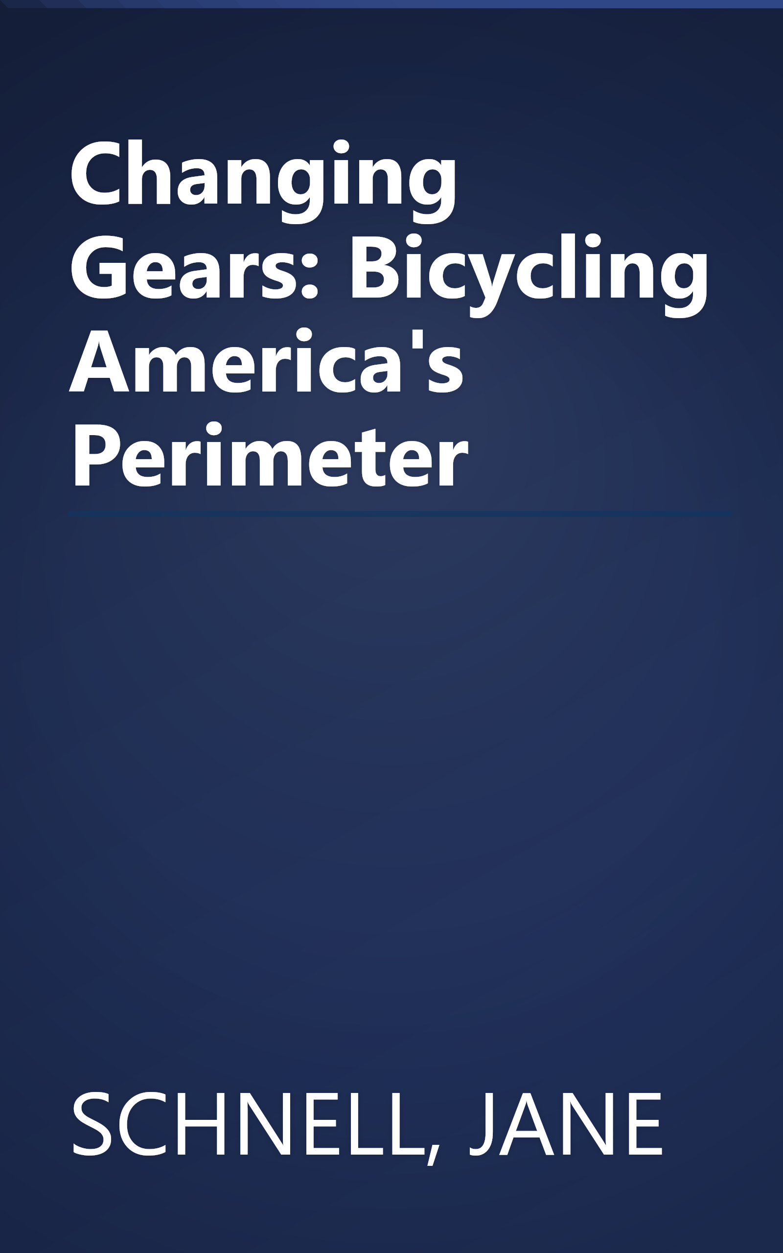 Changing Gears: Bicycling America's Perimeter book cover