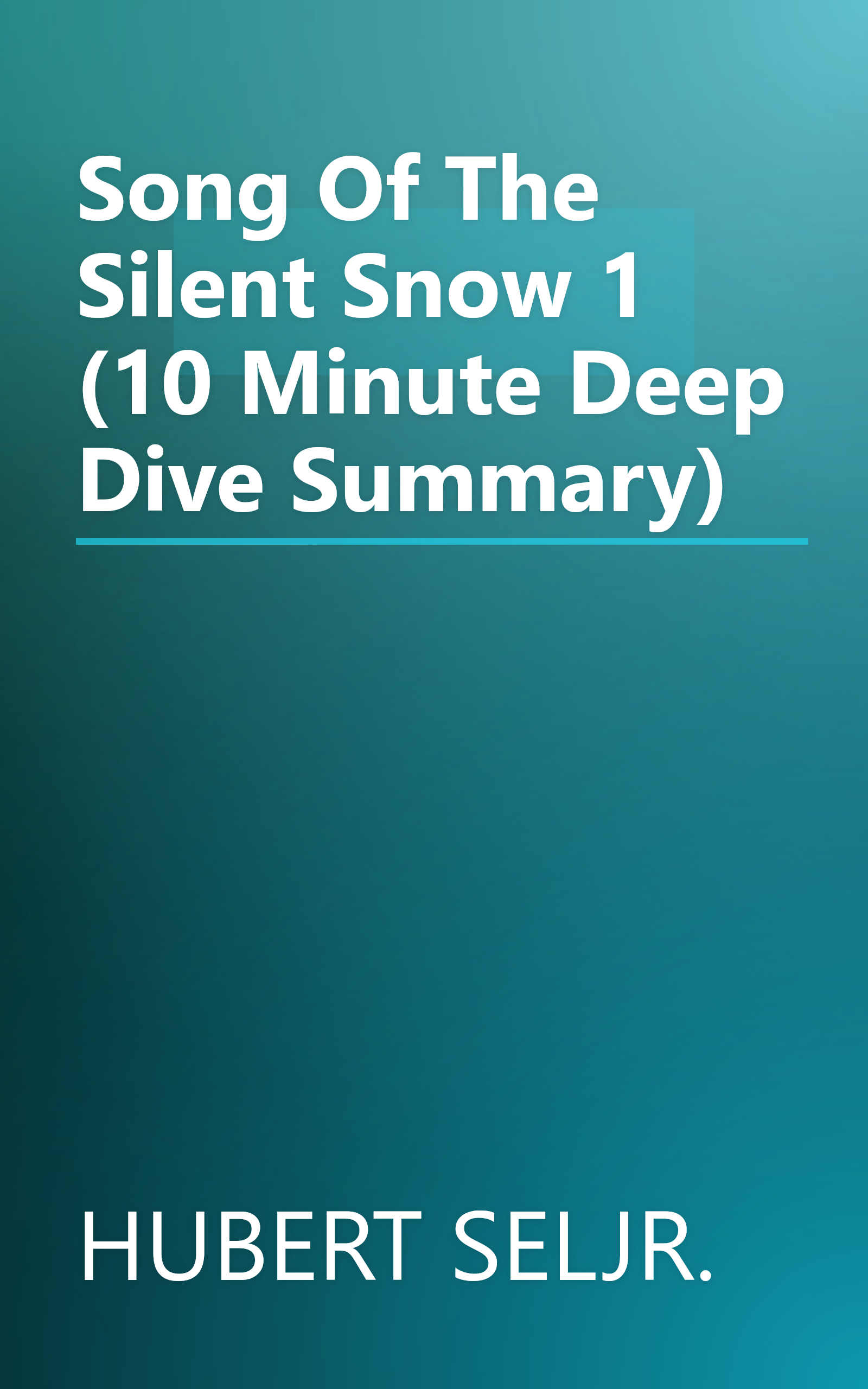 Song Of The Silent Snow 1 (10 Minute   Deep Dive Summary) book cover