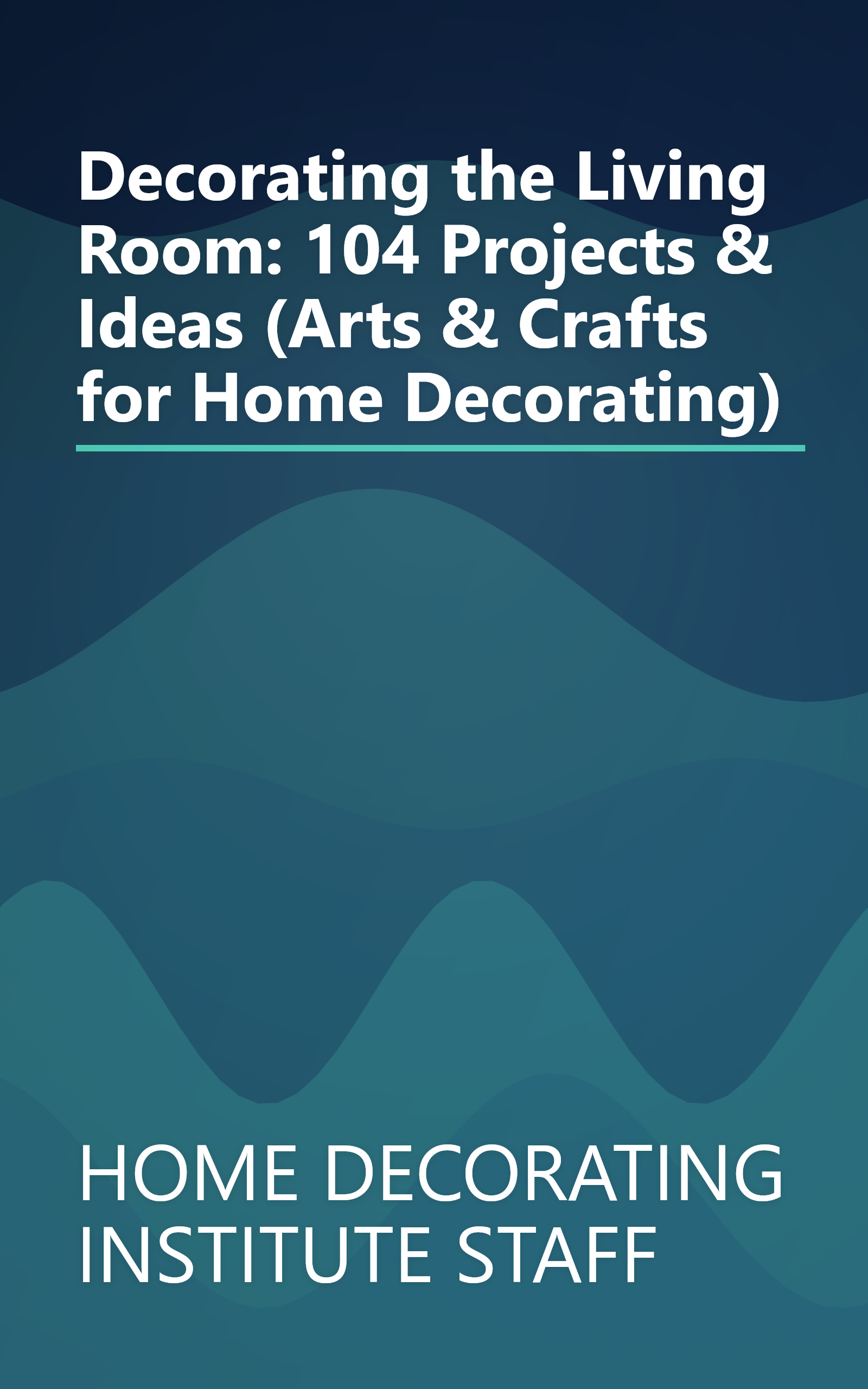 Decorating the Living Room: 104 Projects & Ideas (Arts & Crafts for Home Decorating) book cover