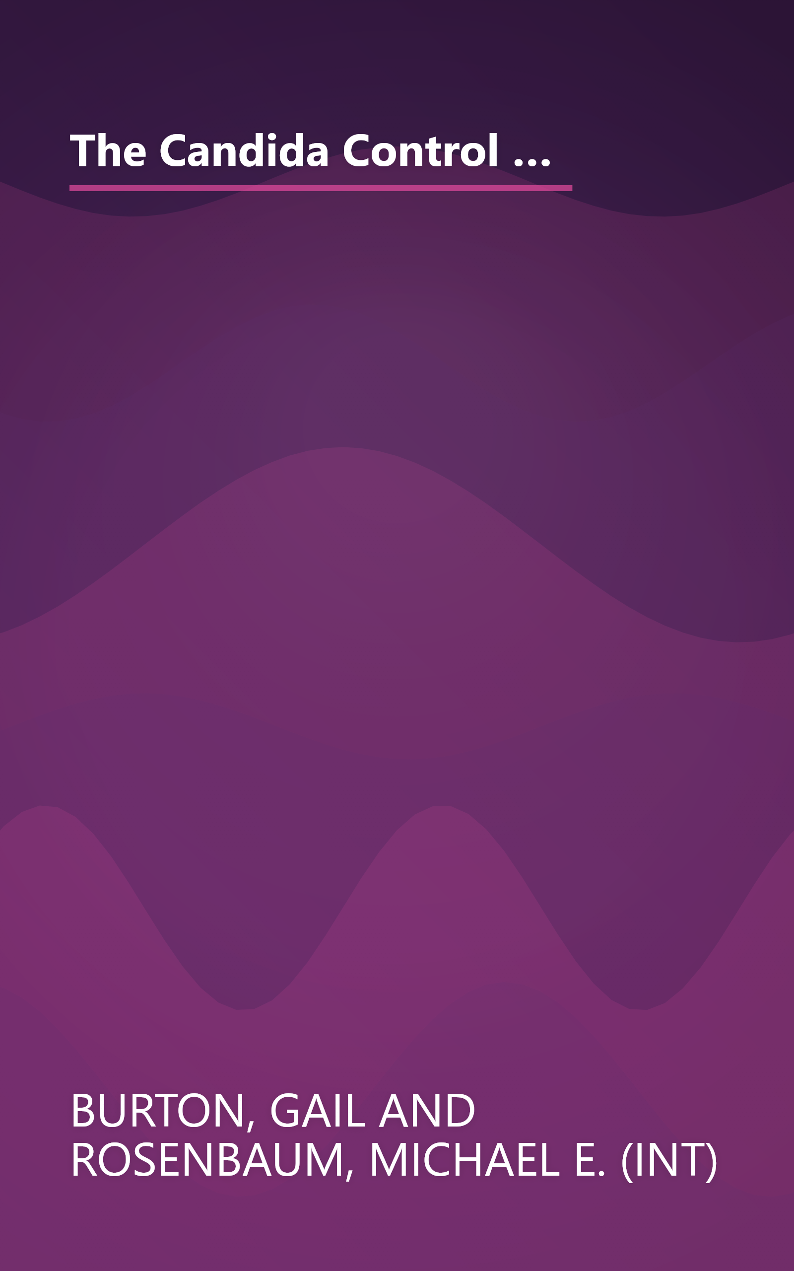 The Candida Control Cookbook: What You Should Know and What You Should Eat to Manage Yeast Infections (New Revised & Updated Edition) book cover