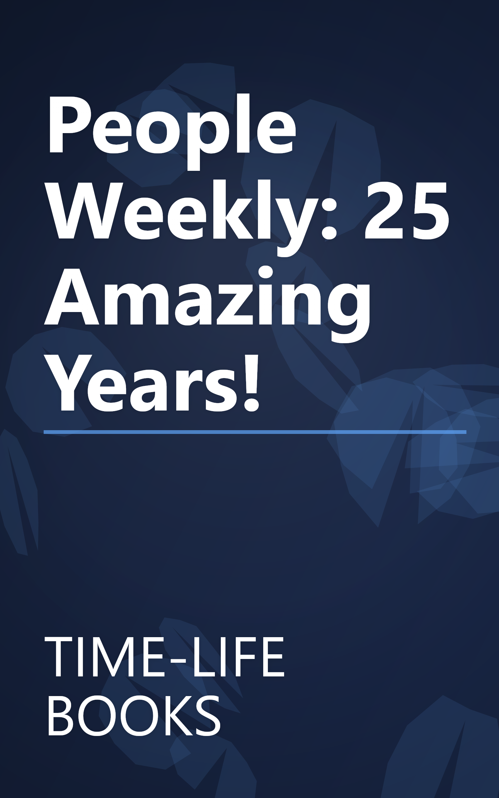 People Weekly: 25 Amazing Years! book cover