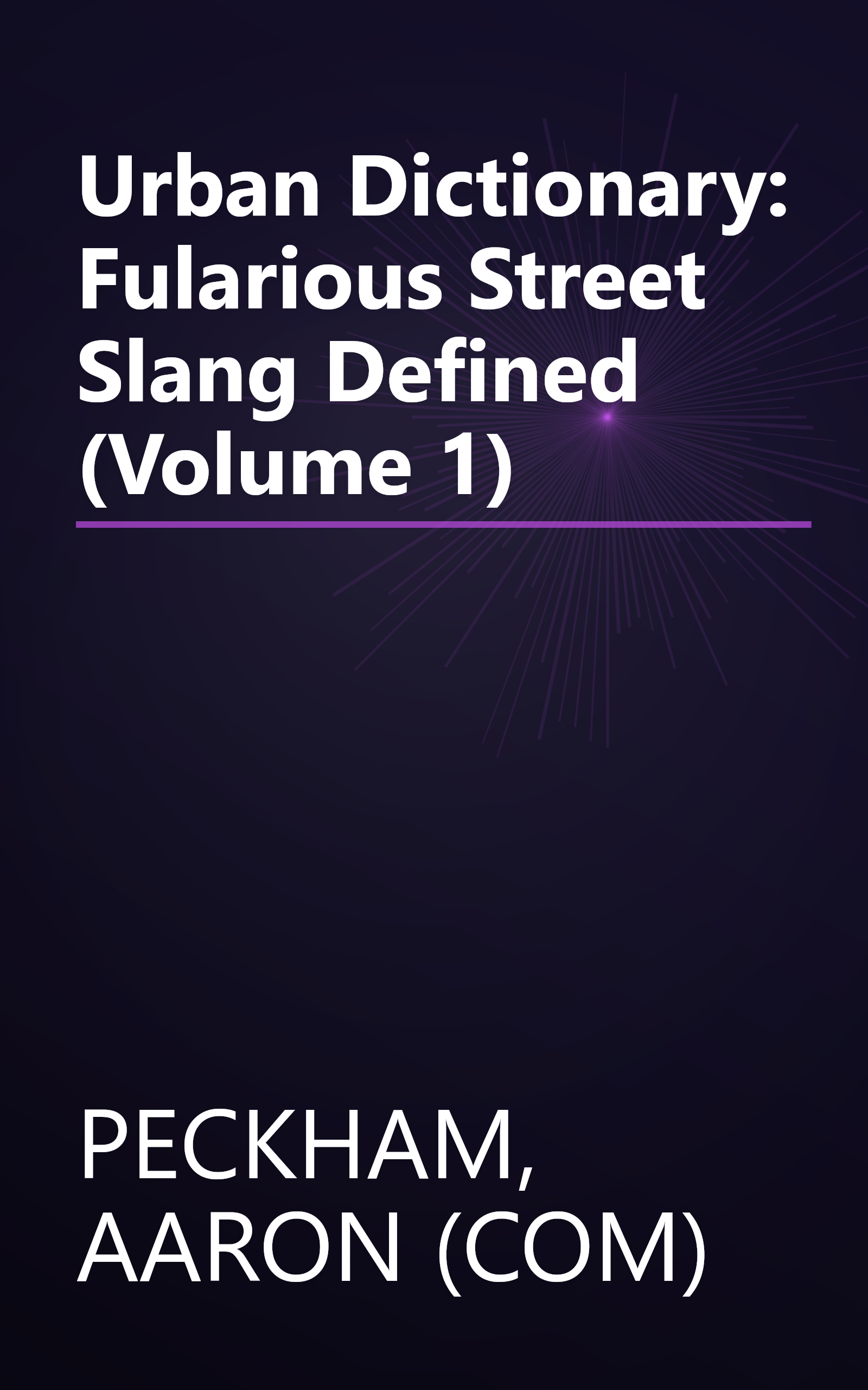 Urban Dictionary: Fularious Street Slang Defined (Volume 1) book cover