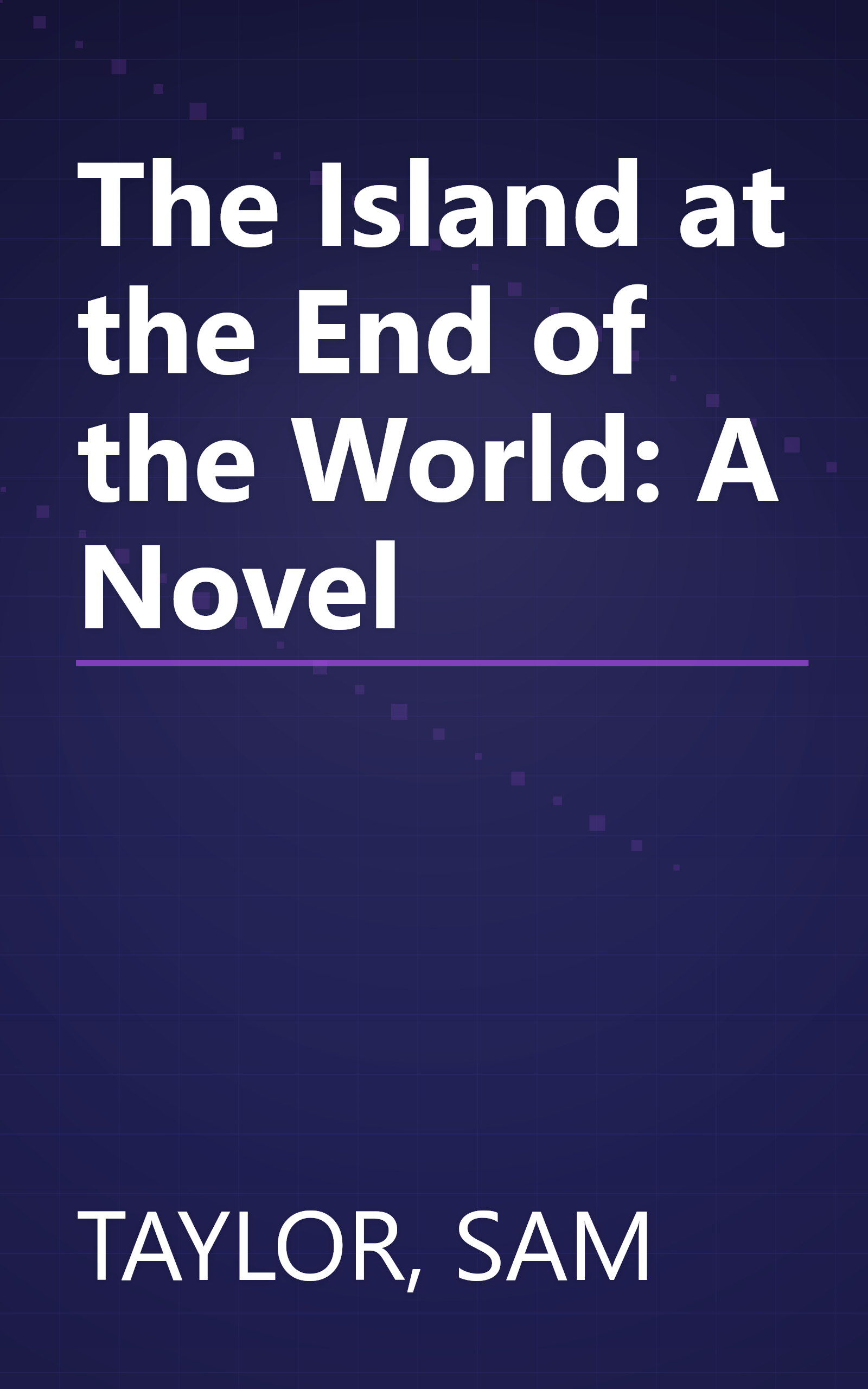 The Island at the End of the World: A Novel book cover