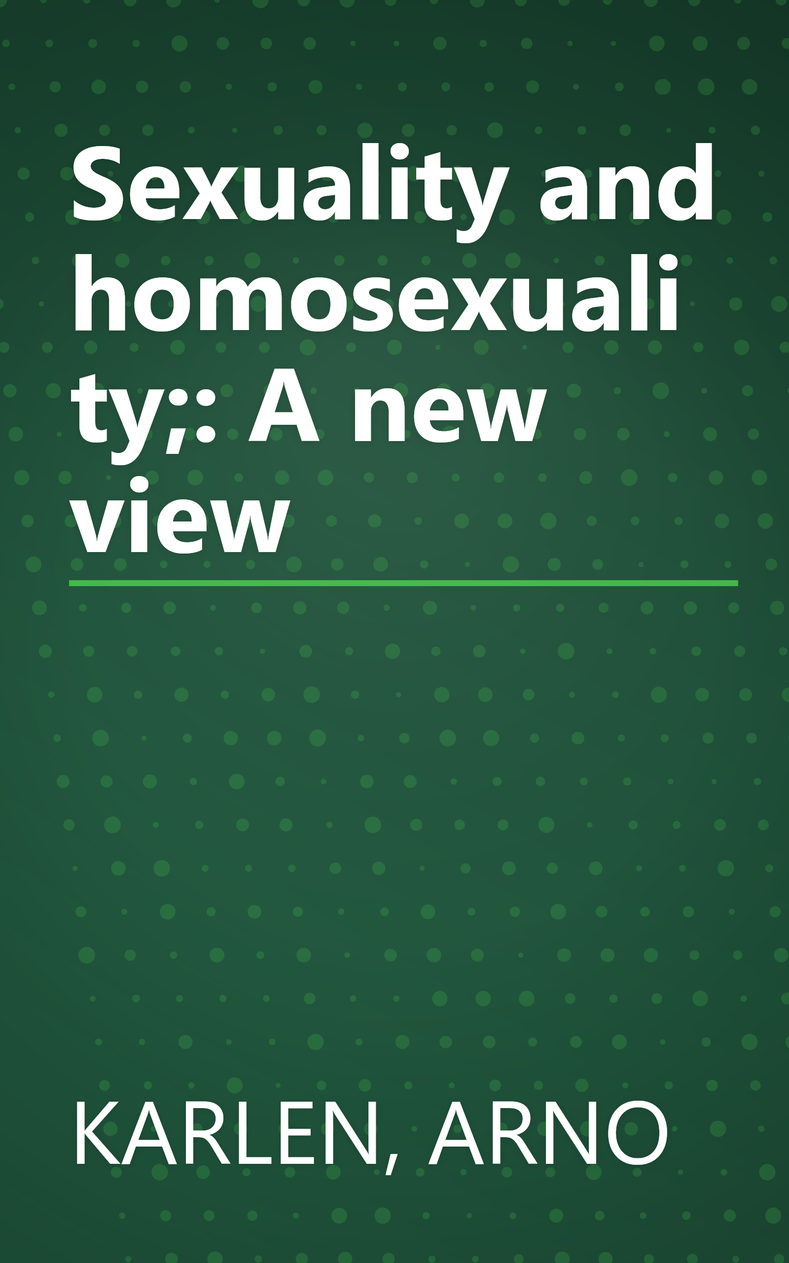 Sexuality and homosexuality;: A new view book cover