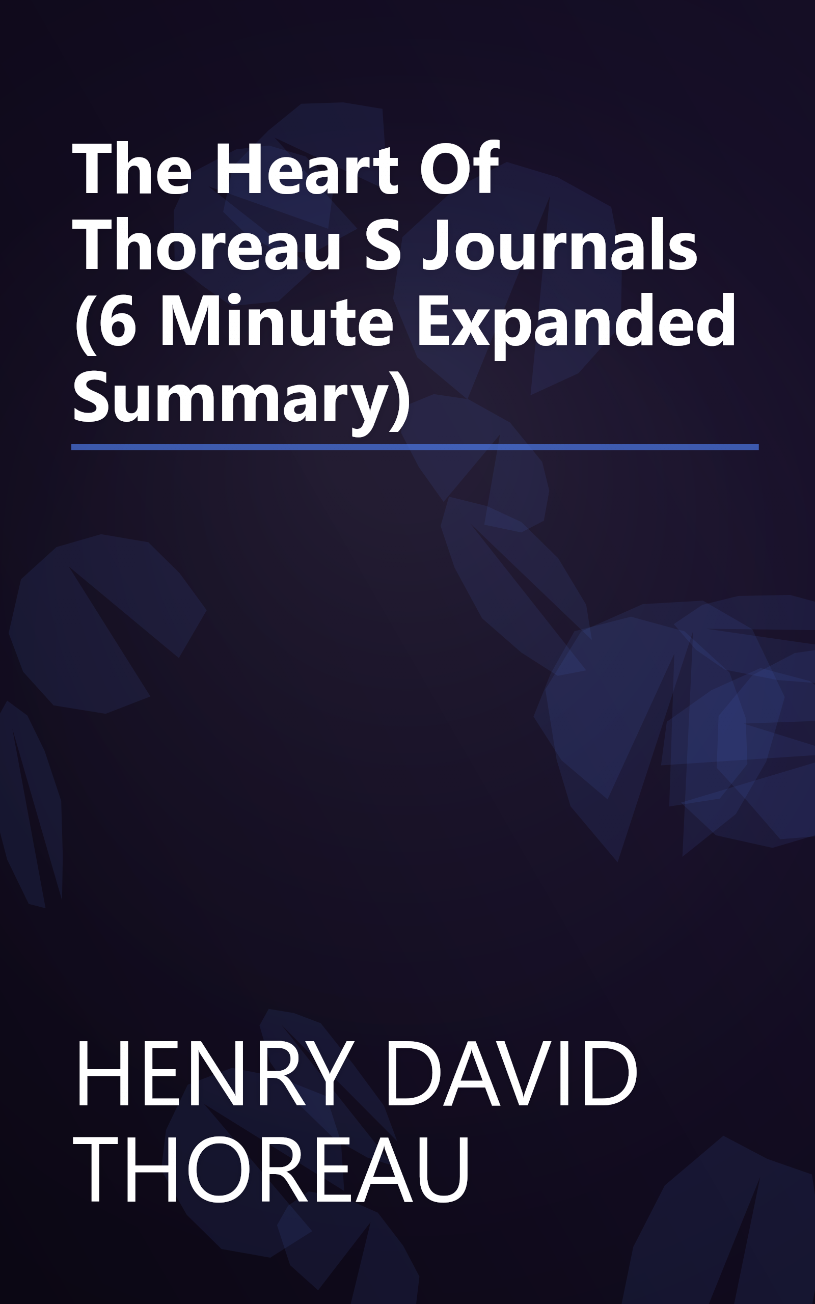 The Heart Of Thoreau S Journals (6 Minute   Expanded Summary) book cover