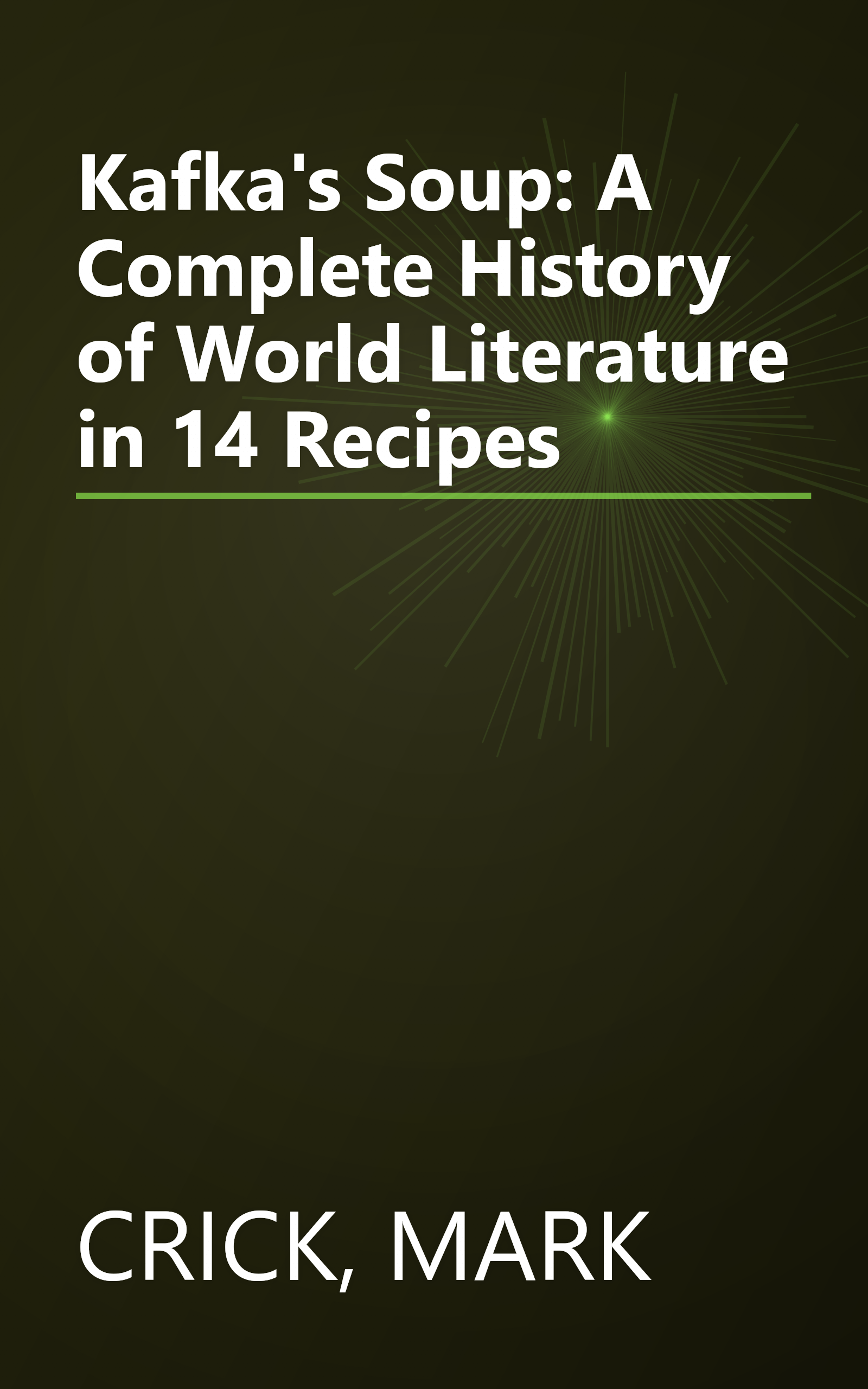 Kafka's Soup: A Complete History of World Literature in 14 Recipes book cover