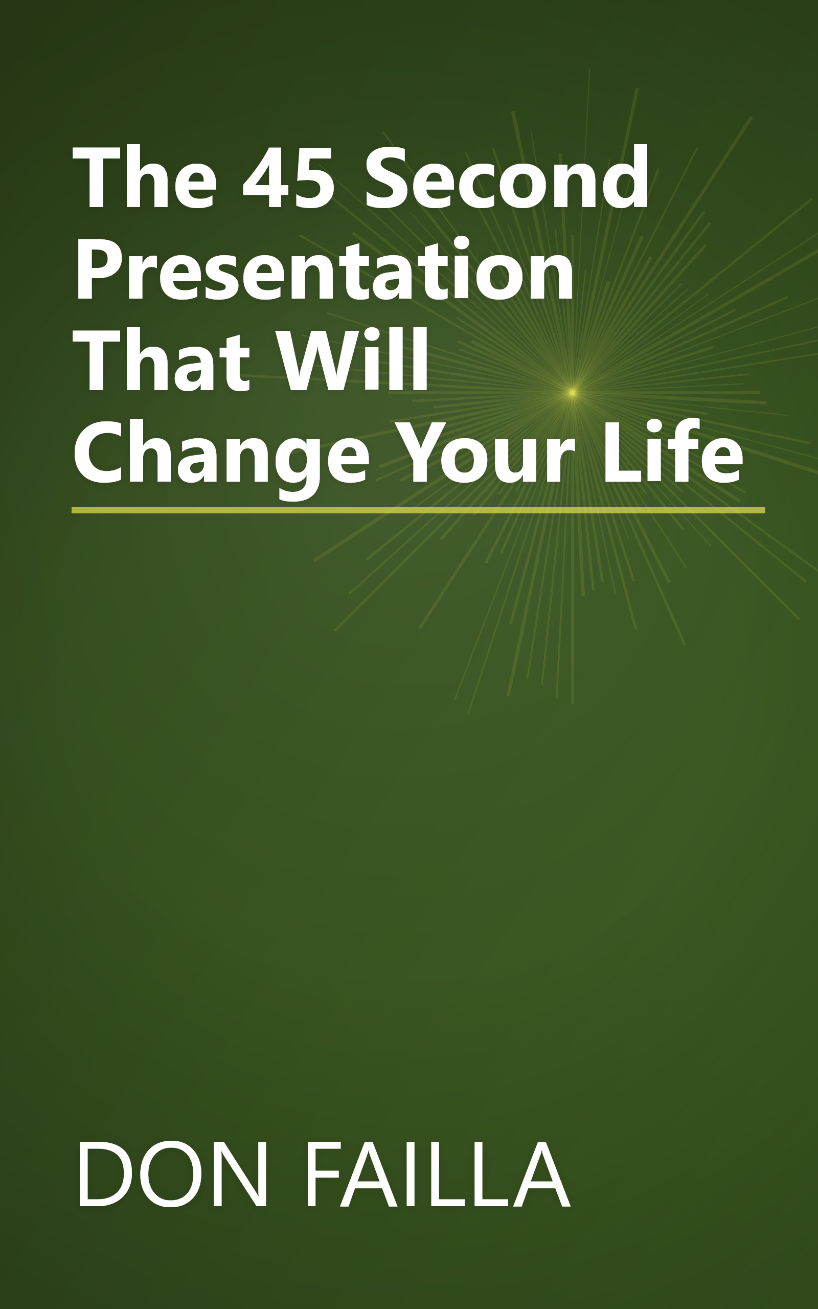 The 45 Second Presentation That Will Change Your Life book cover