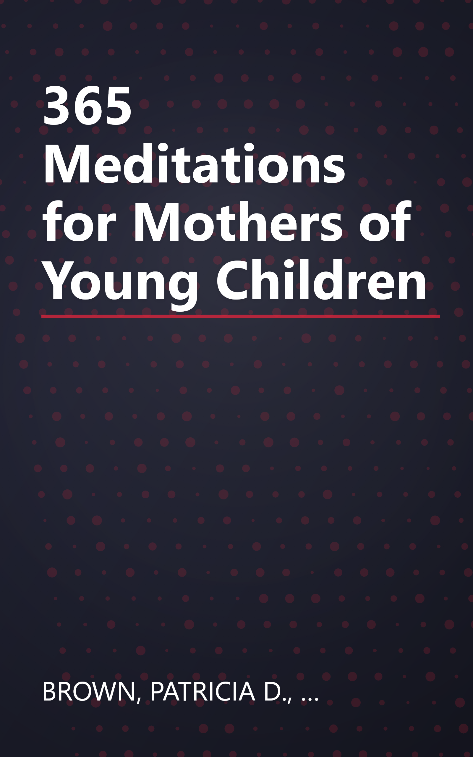 365 Meditations for Mothers of Young Children book cover