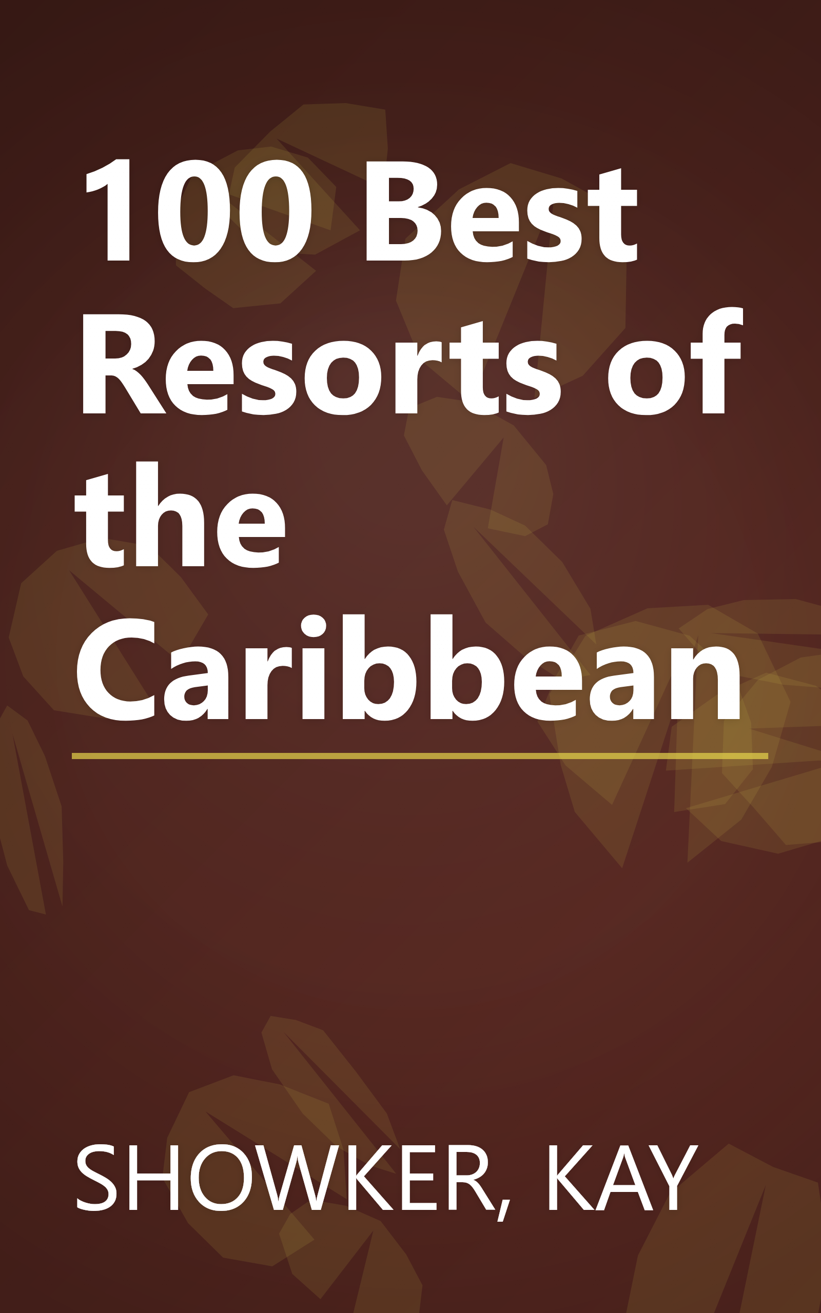 100 Best Resorts of the Caribbean book cover