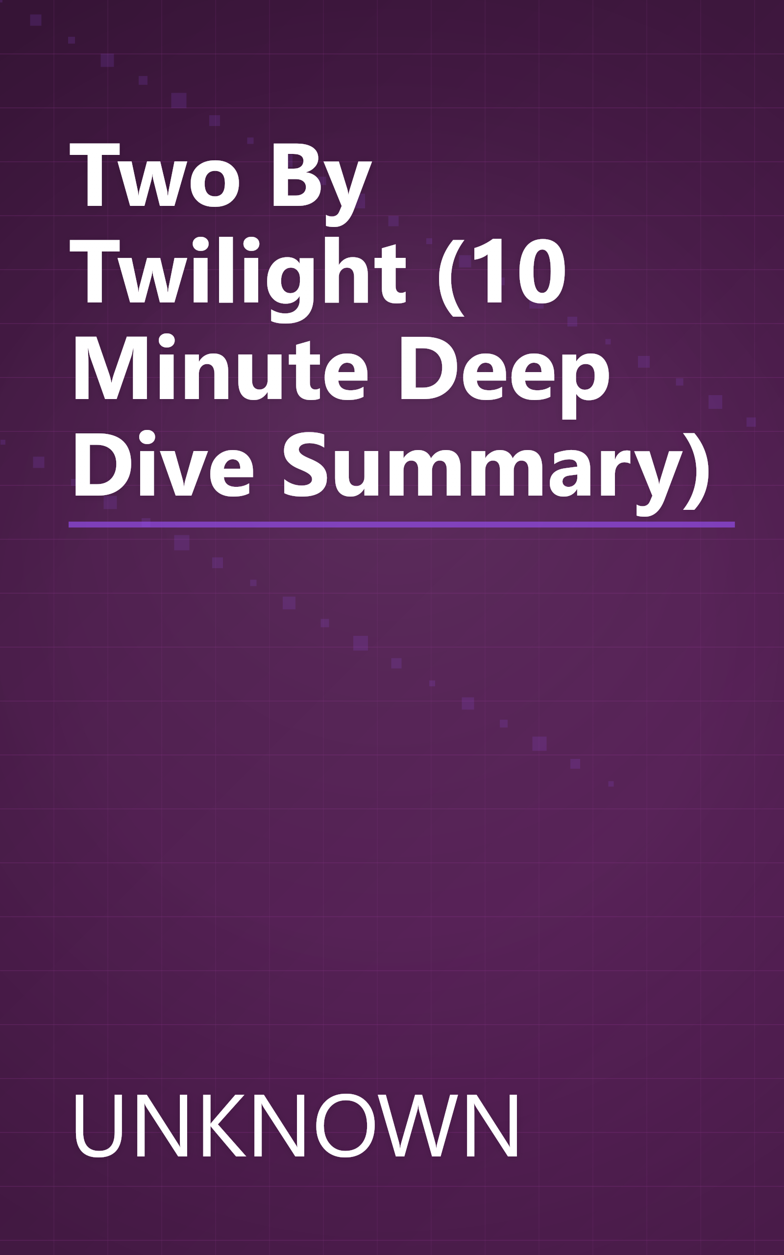 Two By Twilight (10 Minute   Deep Dive Summary) book cover