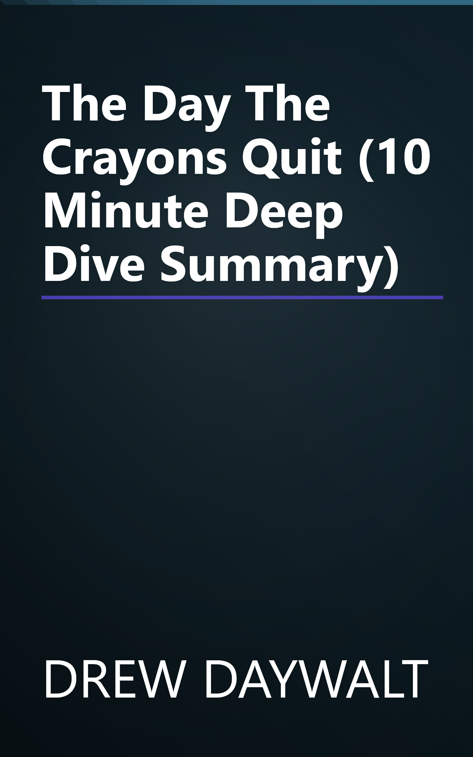 The Day The Crayons Quit (10 Minute   Deep Dive Summary) book cover