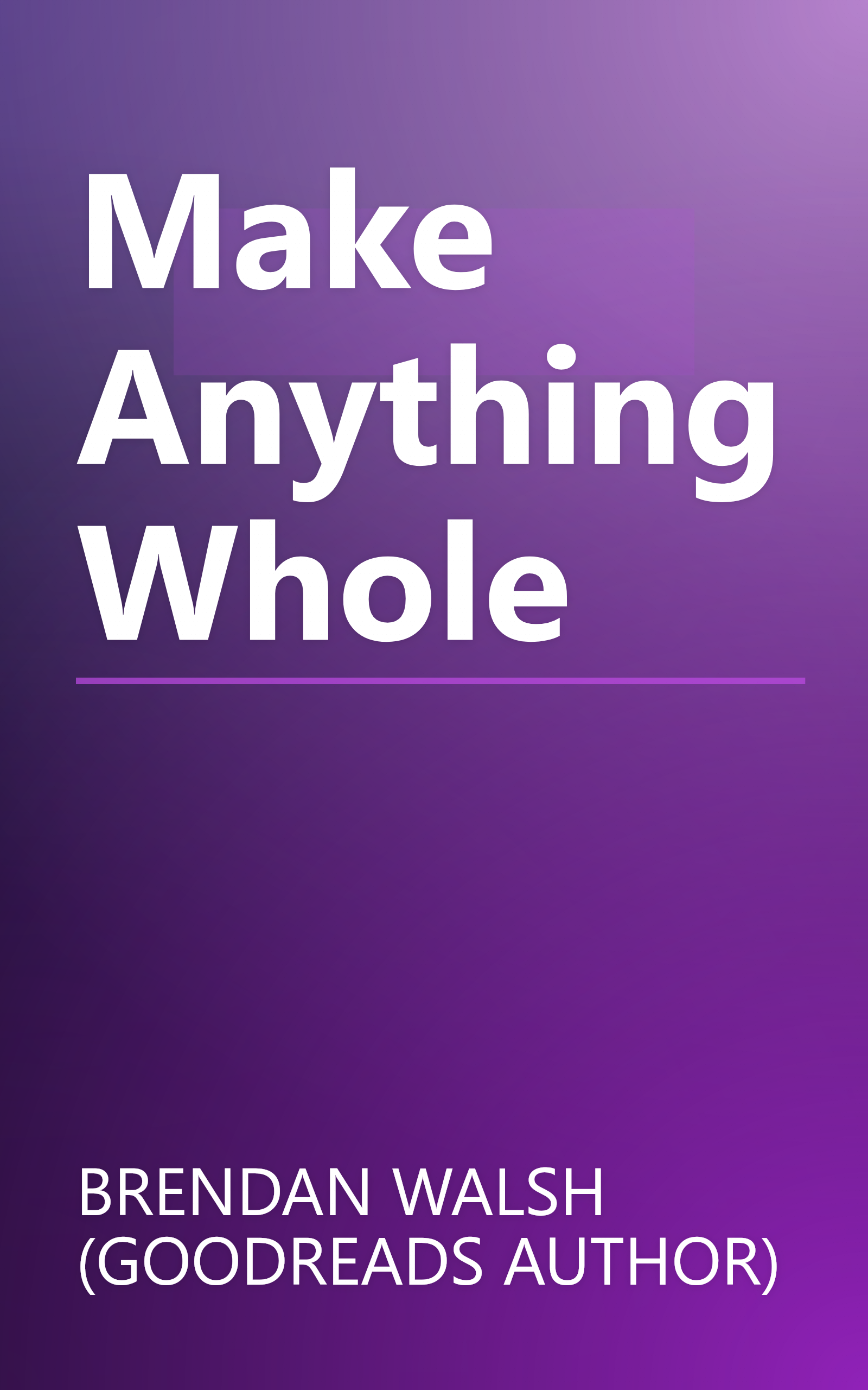 Make Anything Whole book cover