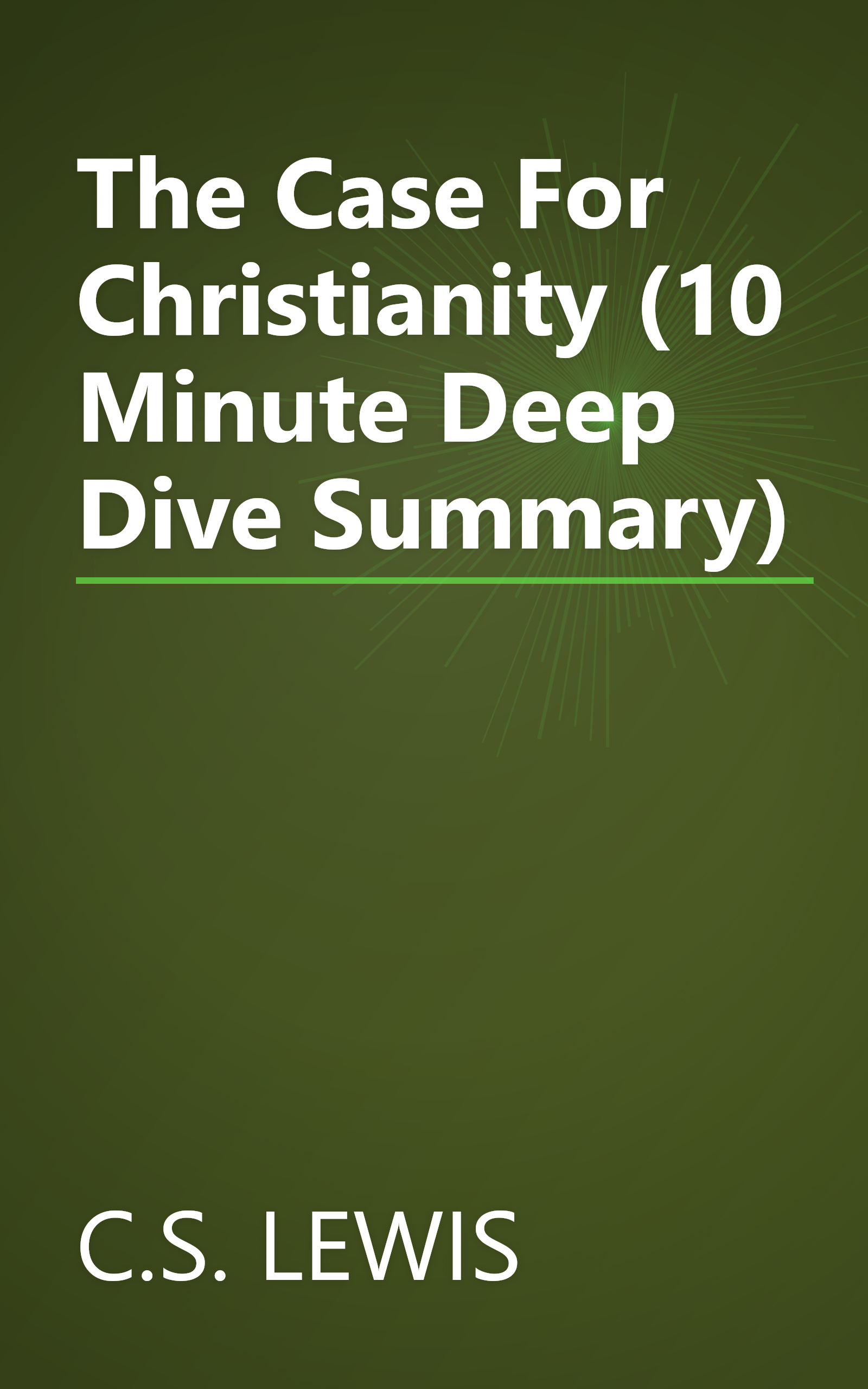 The Case For Christianity (10 Minute   Deep Dive Summary) book cover