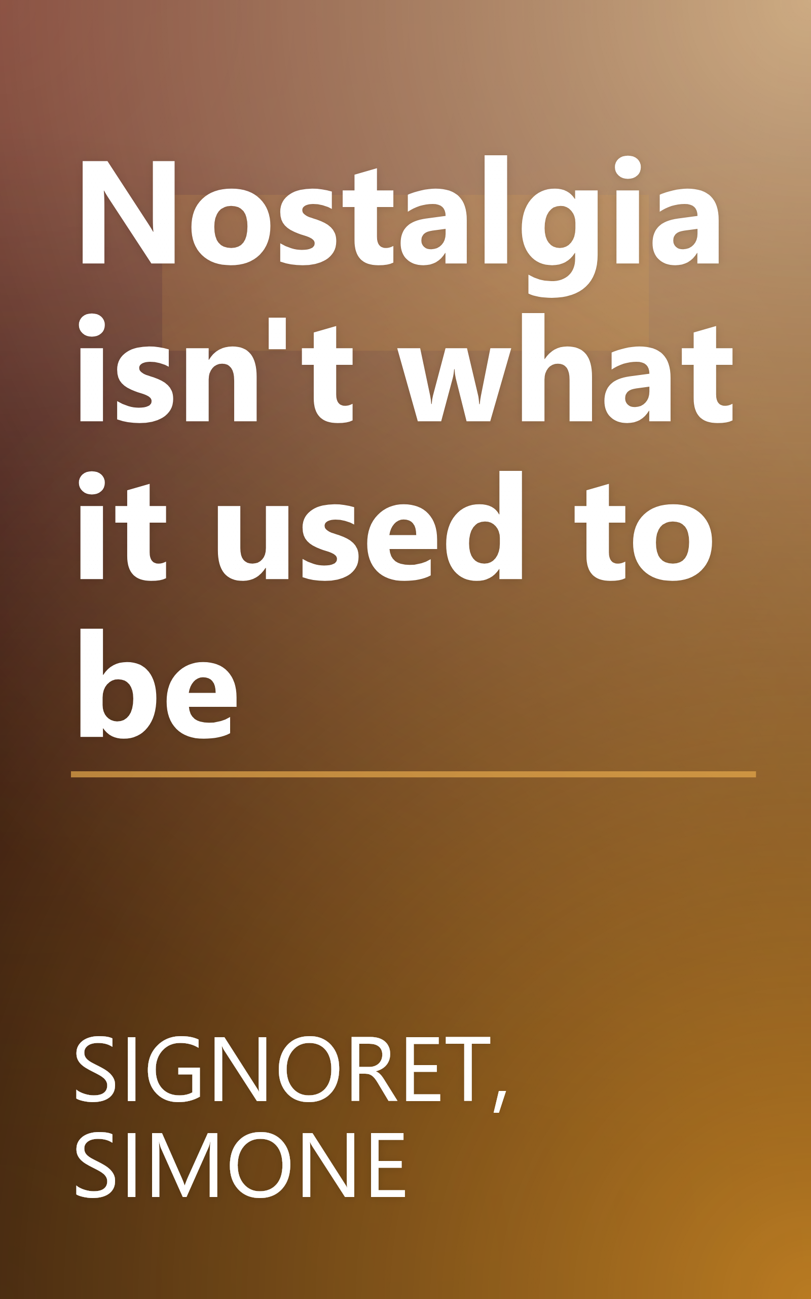 Nostalgia isn't what it used to be book cover