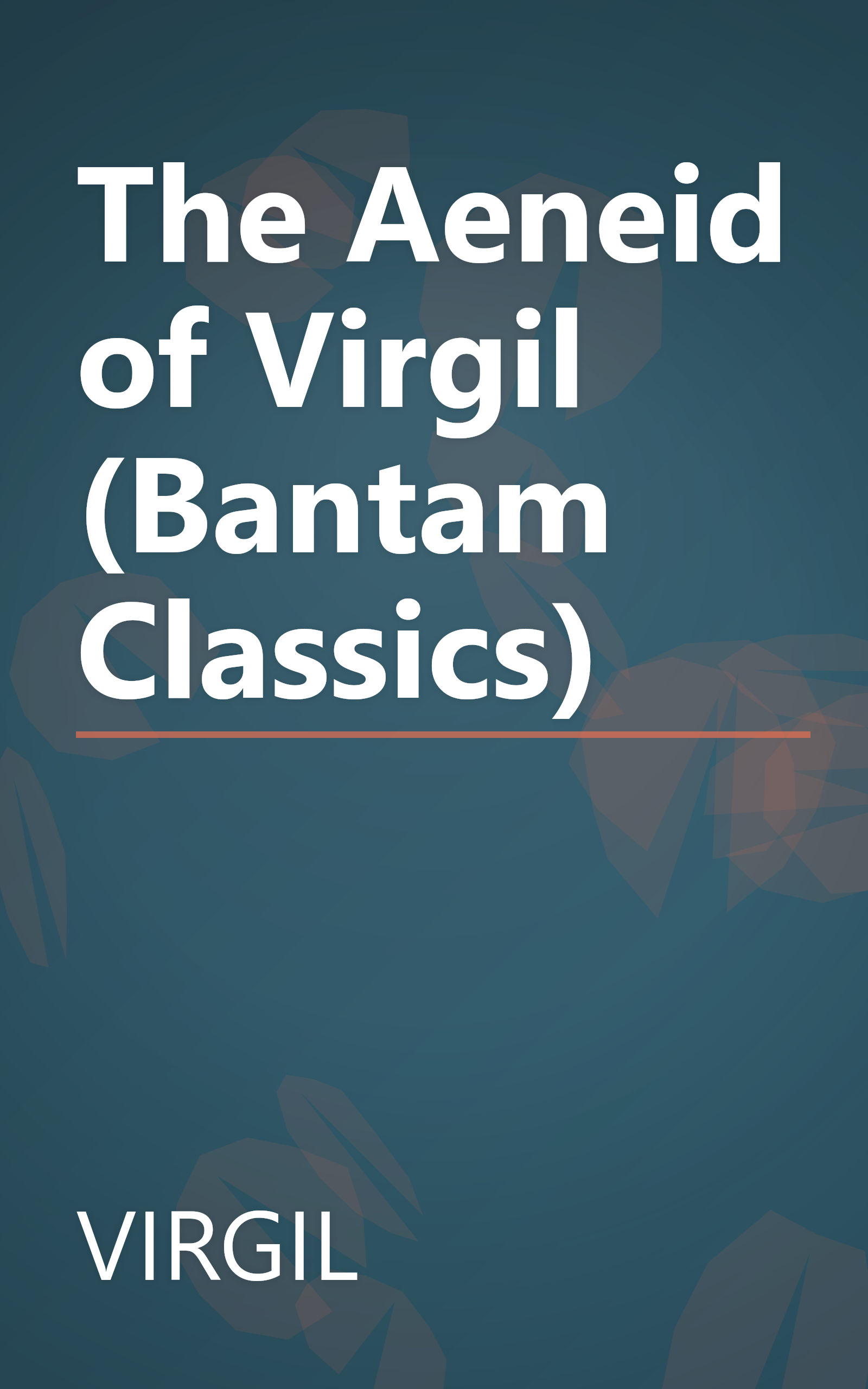 The Aeneid of Virgil (Bantam Classics) book cover