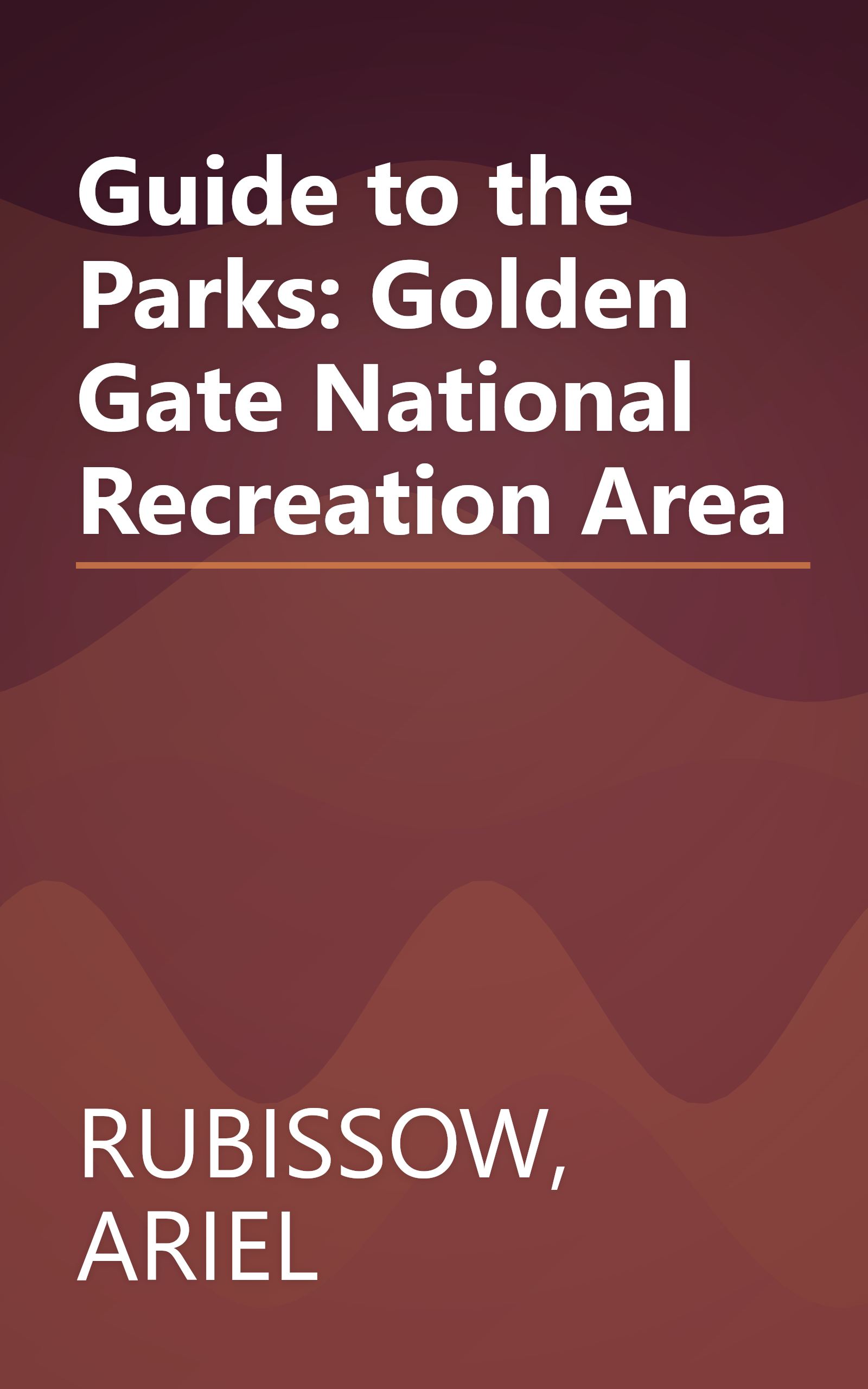 Guide to the Parks: Golden Gate National Recreation Area book cover