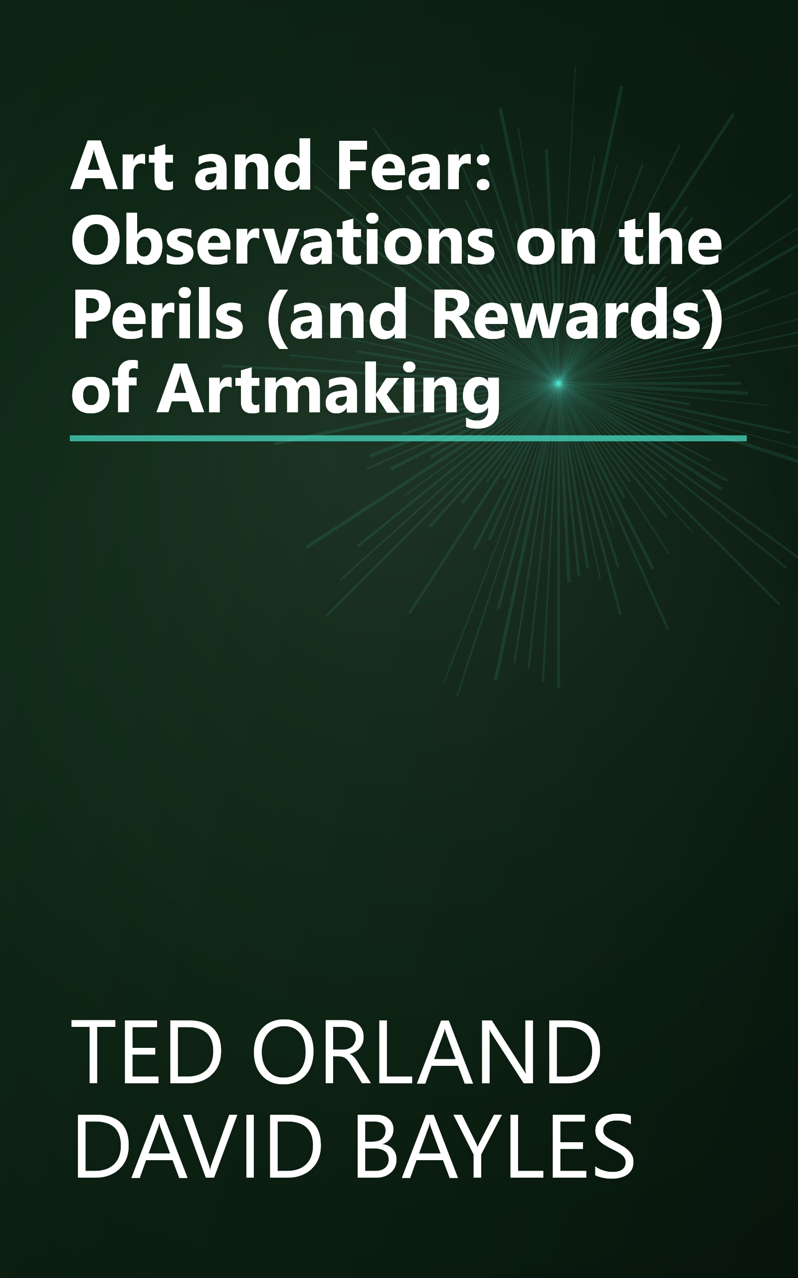 Art and Fear: Observations on the Perils (and Rewards) of Artmaking book cover