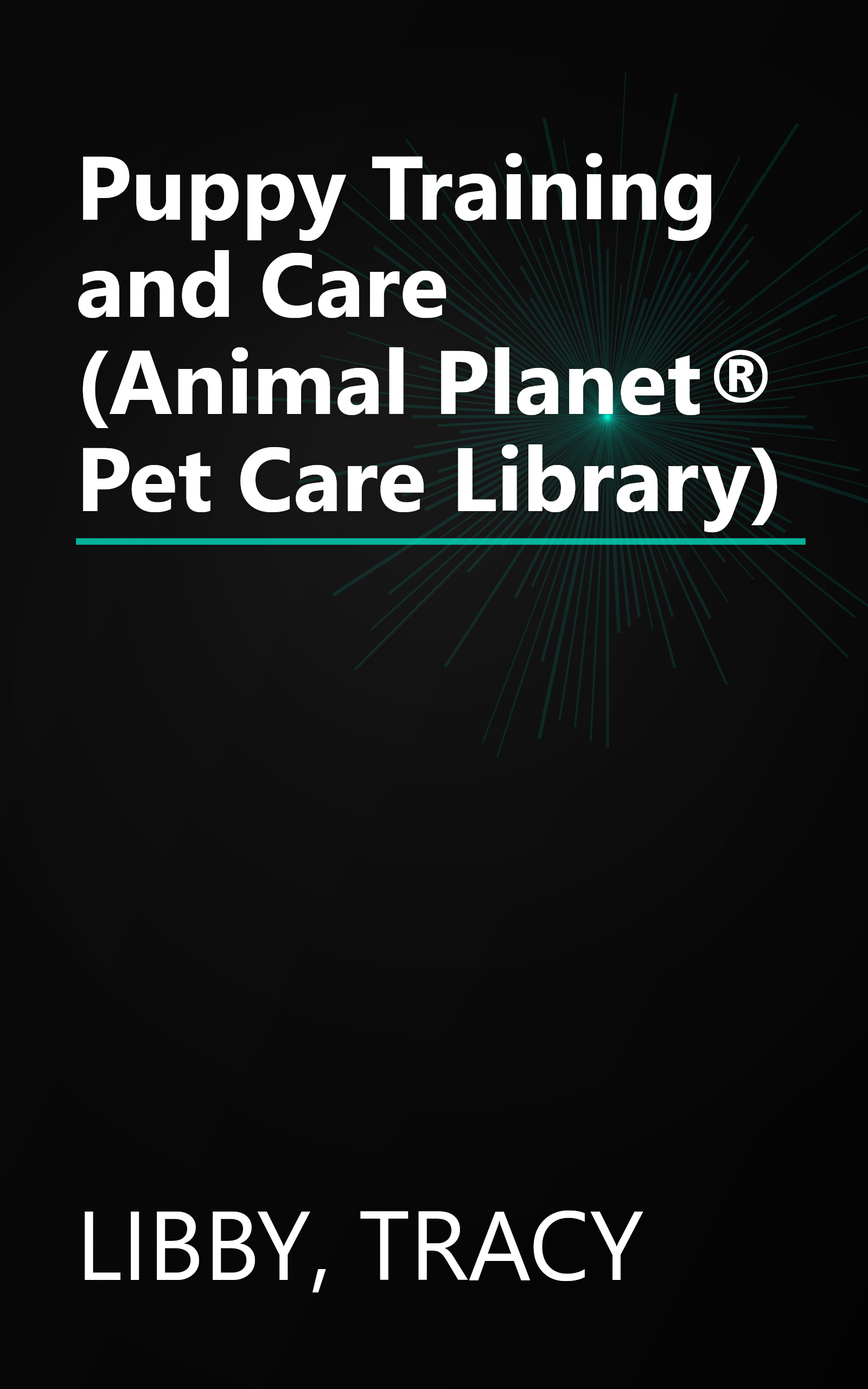 Puppy Training and Care (Animal Planet® Pet Care Library) book cover