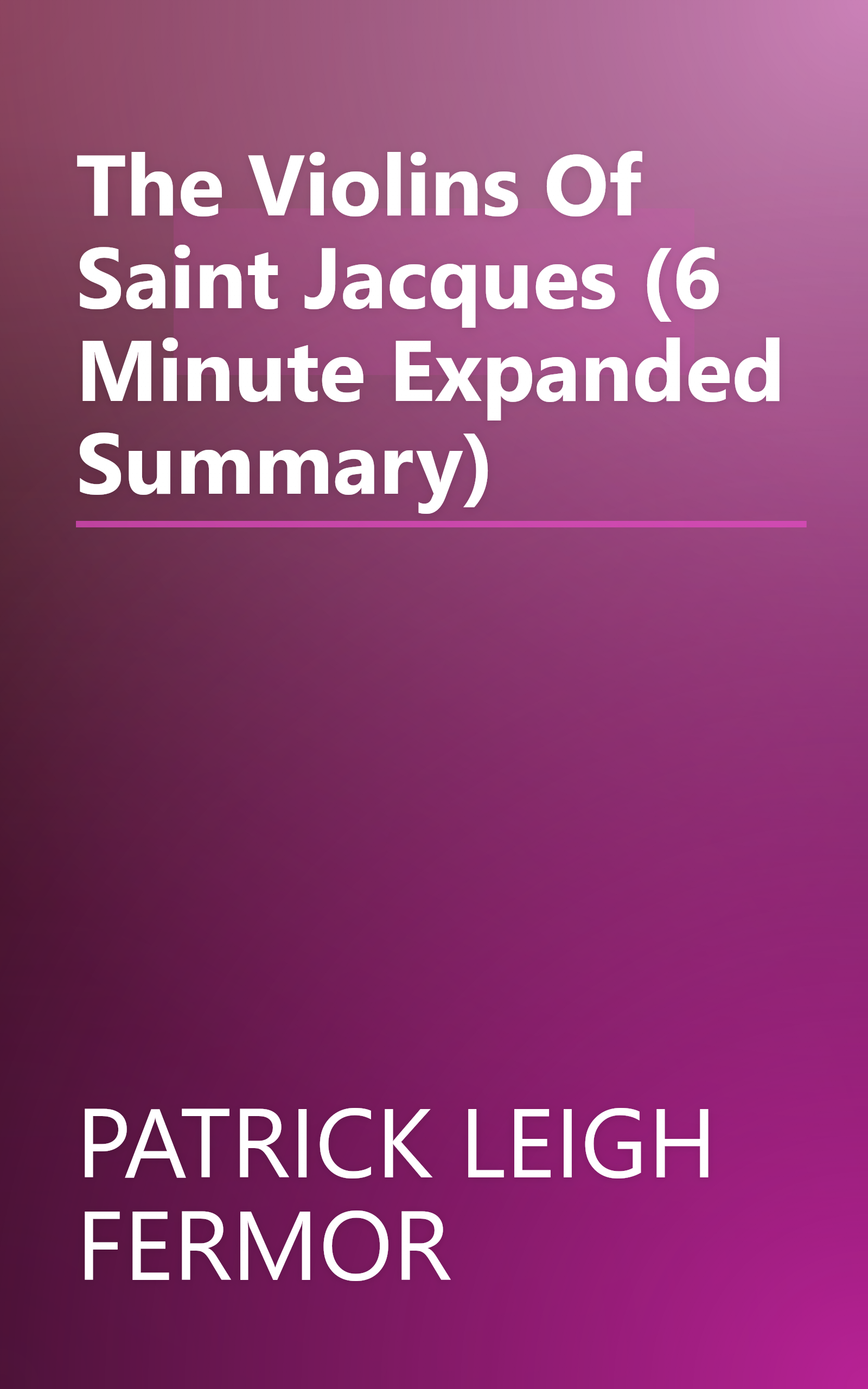 The Violins Of Saint Jacques (6 Minute   Expanded Summary) book cover