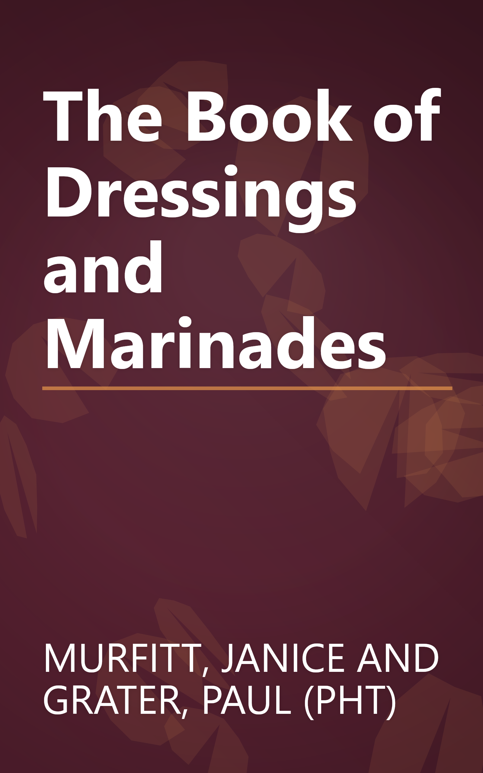 The Book of Dressings and Marinades book cover