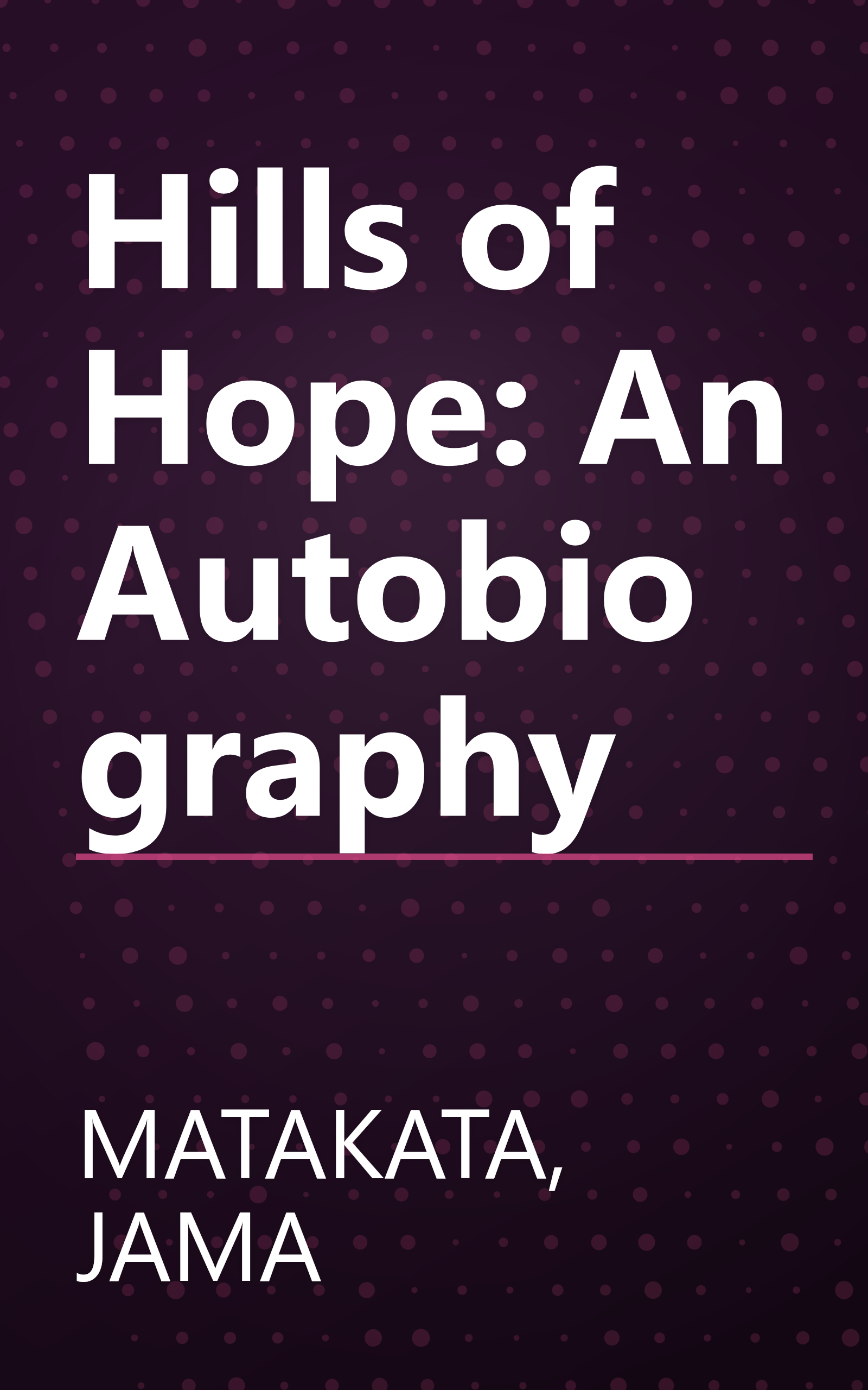 Hills of Hope: An Autobiography book cover